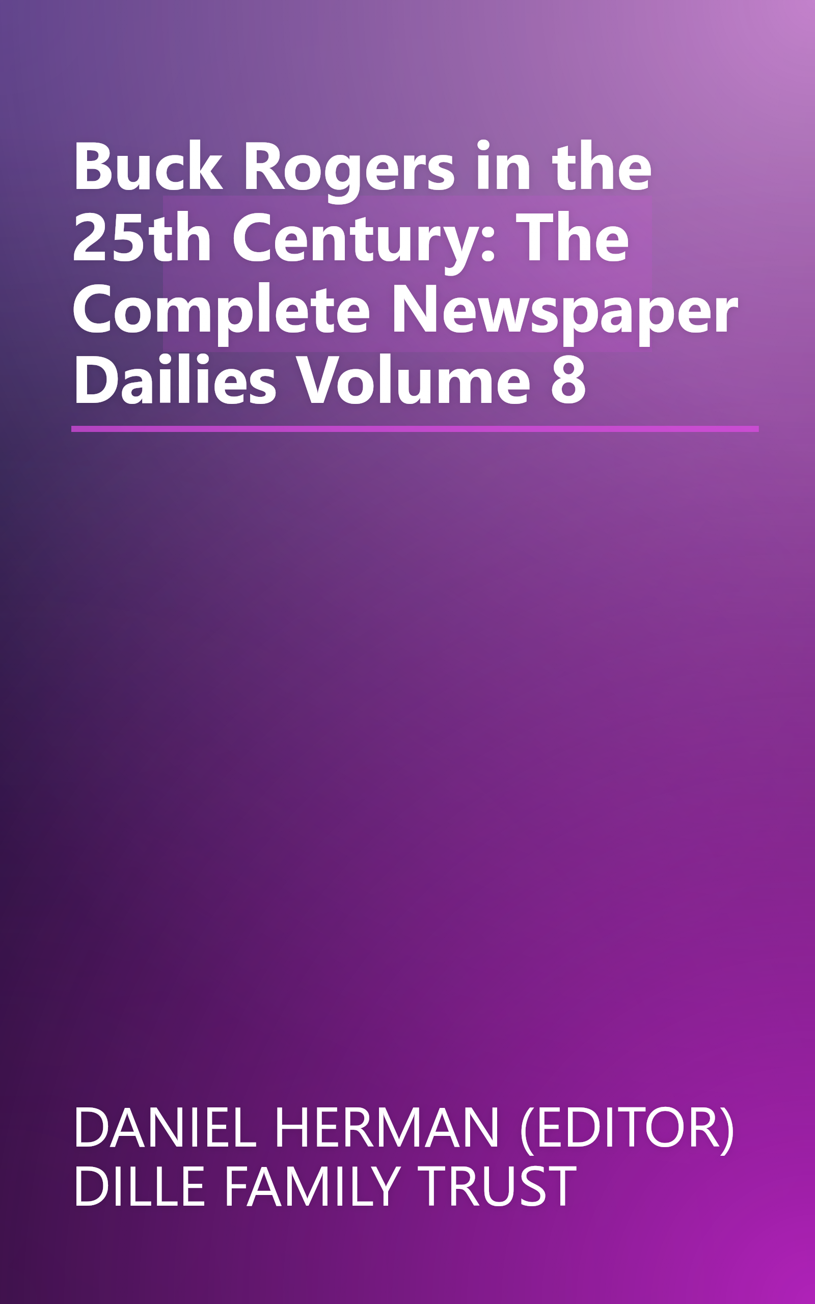 Buck Rogers in the 25th Century: The Complete Newspaper Dailies Volume 8 book cover
