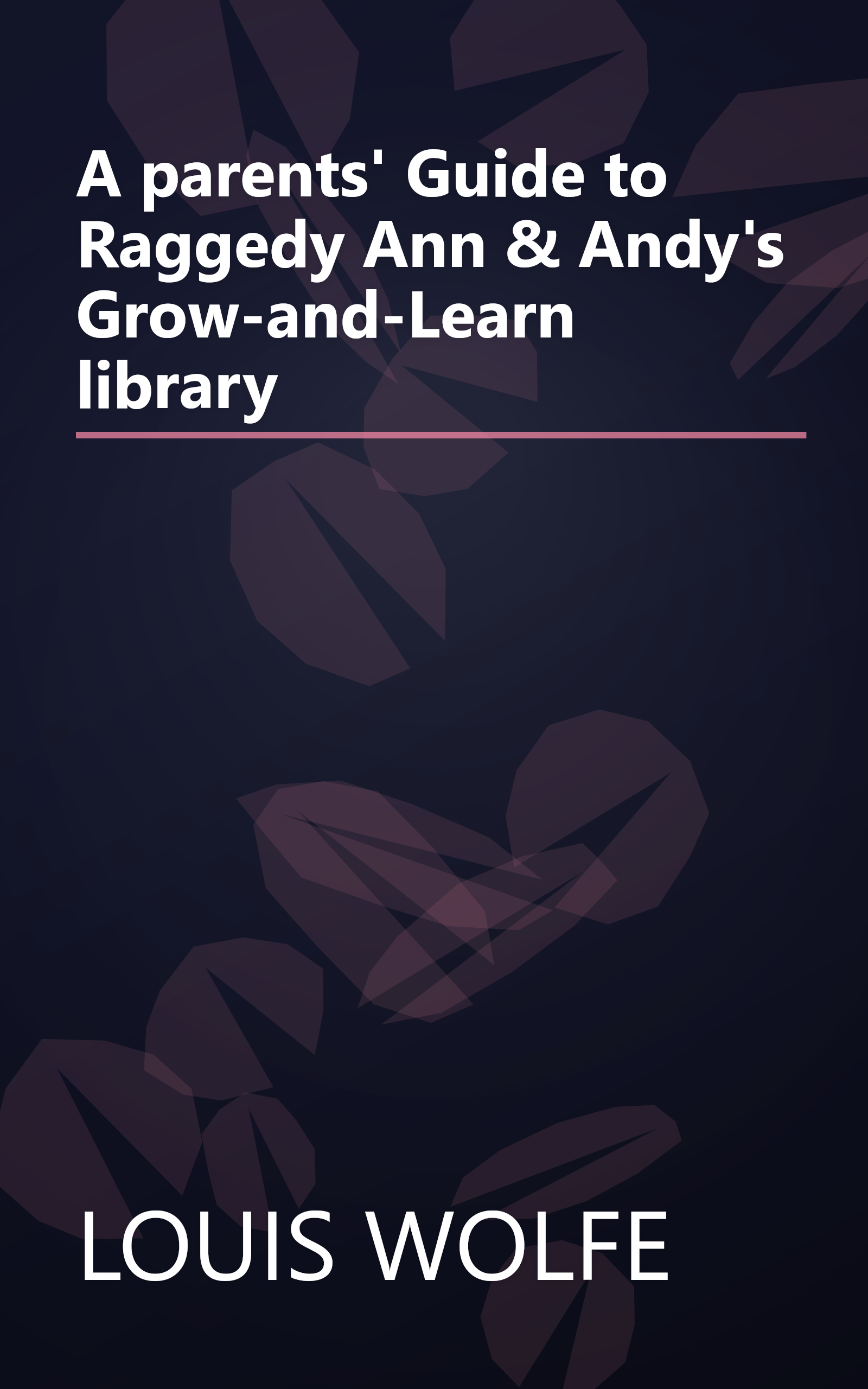 A parents' Guide to Raggedy Ann & Andy's Grow-and-Learn library book cover
