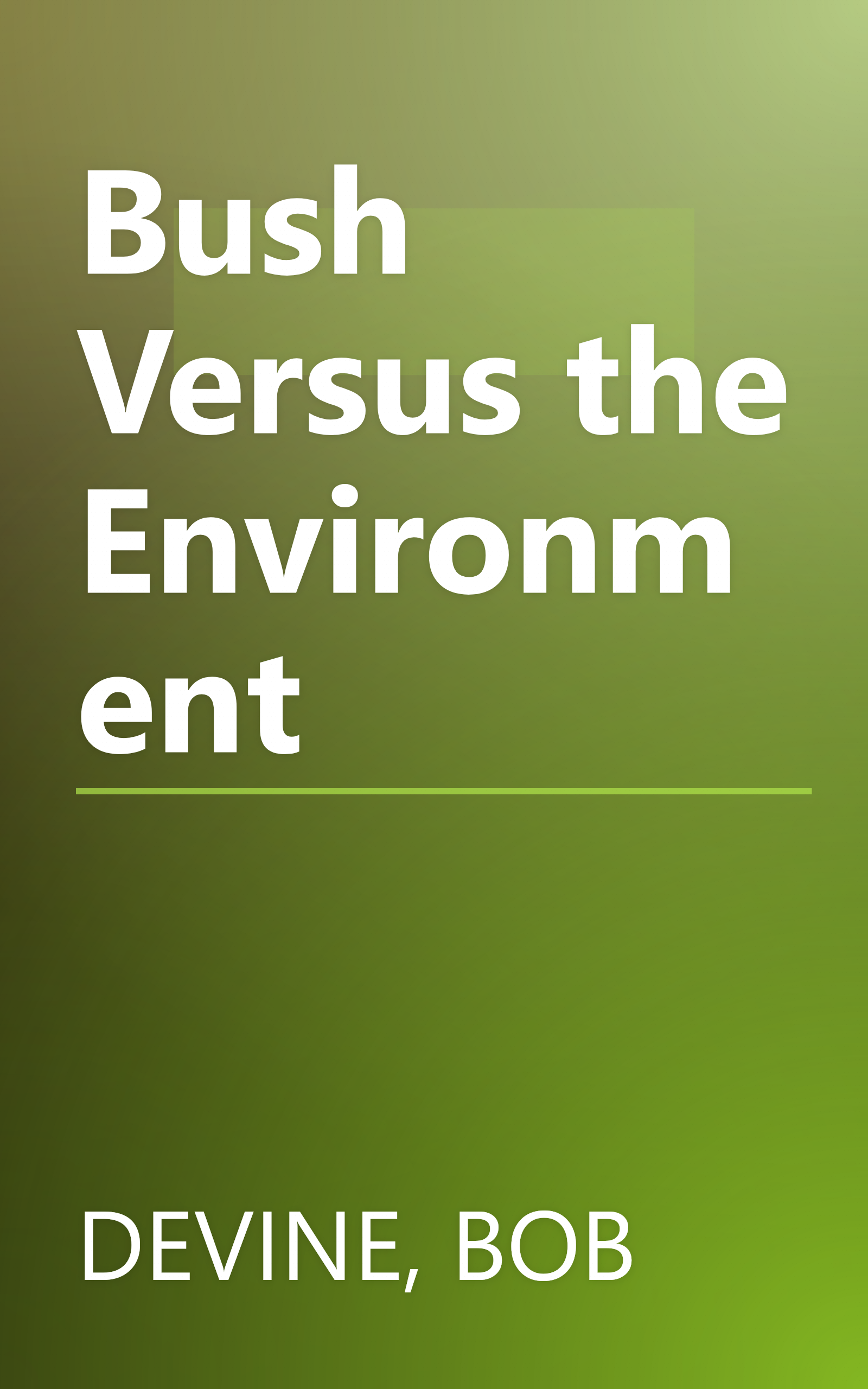 Bush Versus the Environment book cover