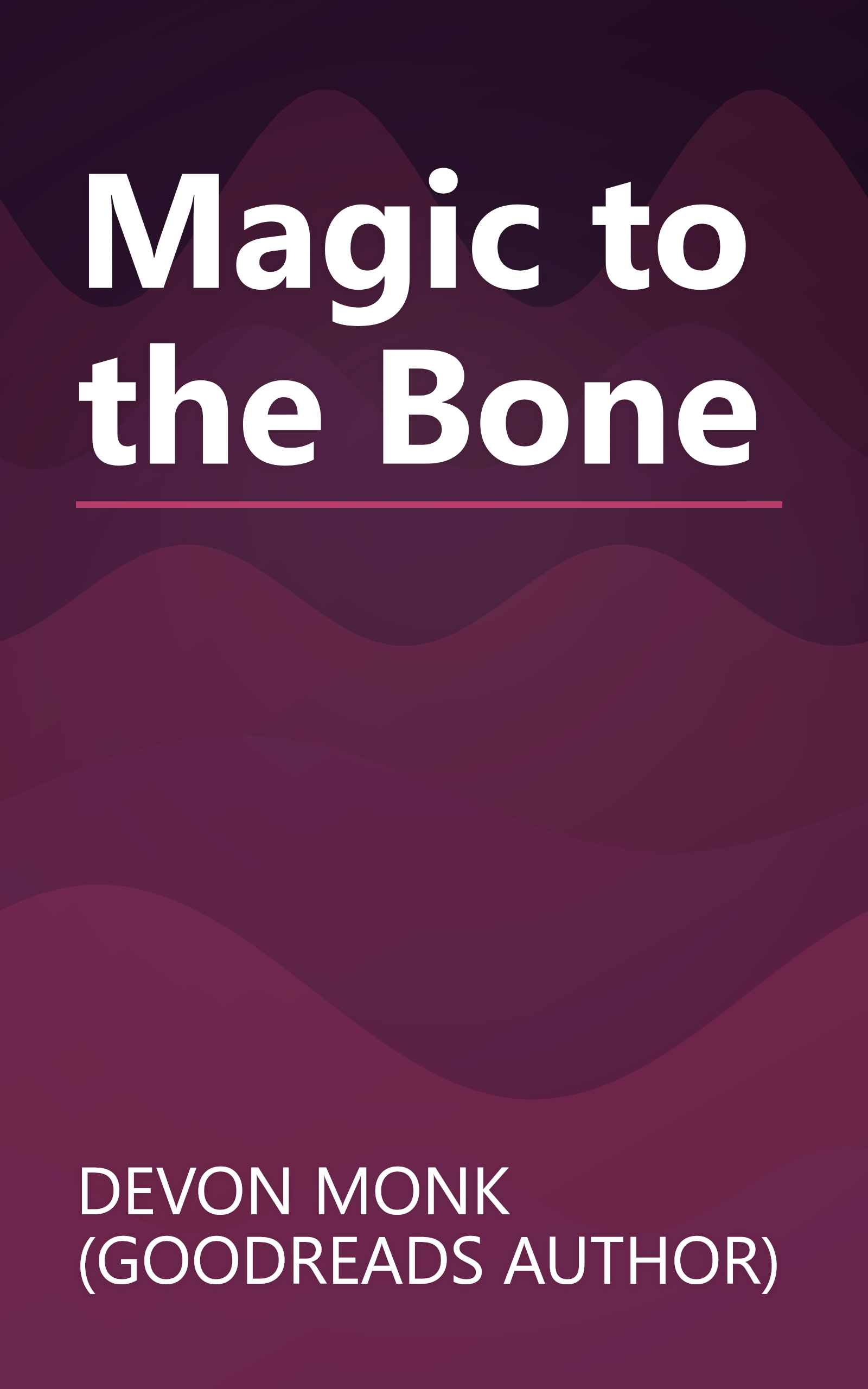 Magic to the Bone book cover