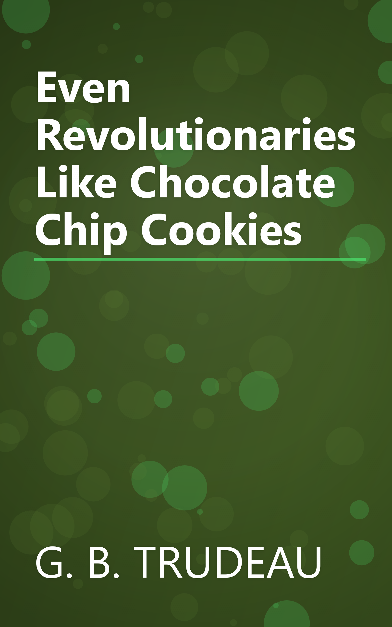 Even Revolutionaries Like Chocolate Chip Cookies book cover