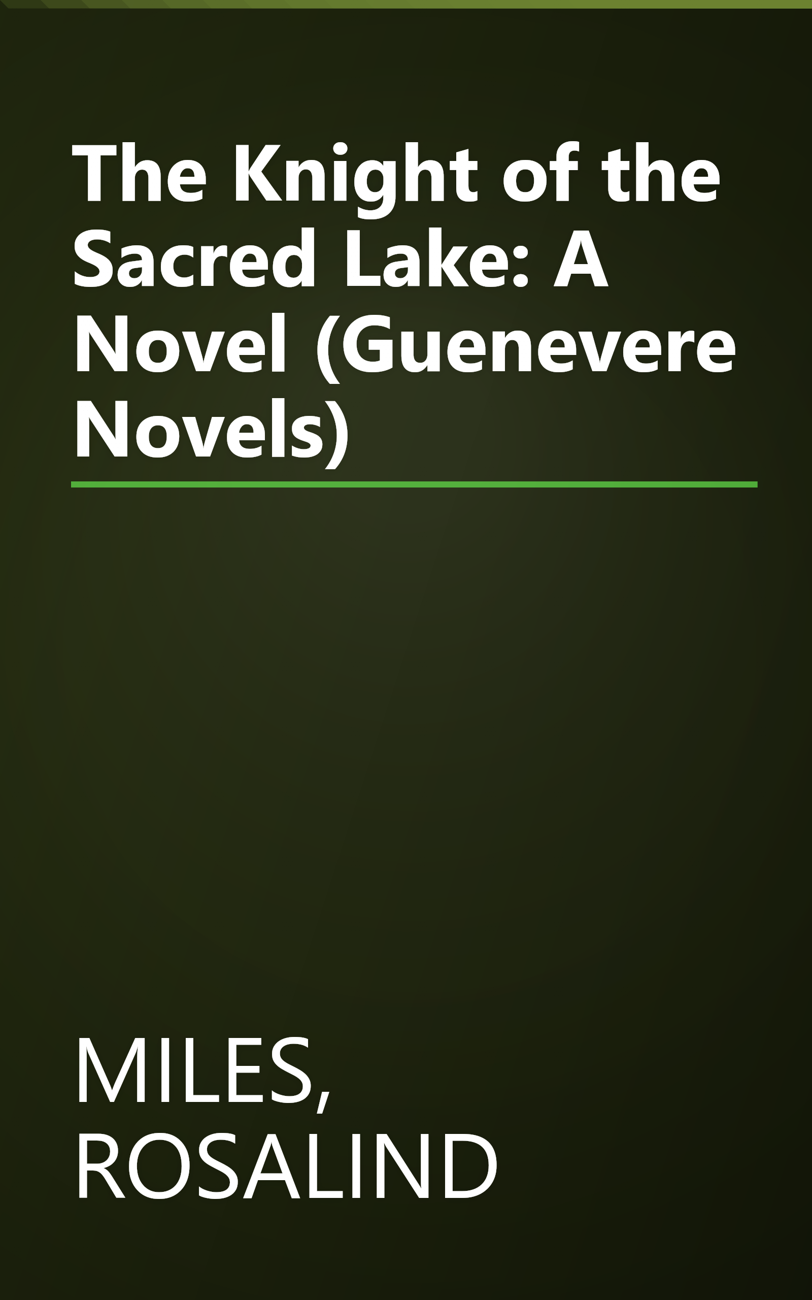 The Knight of the Sacred Lake: A Novel (Guenevere Novels) book cover