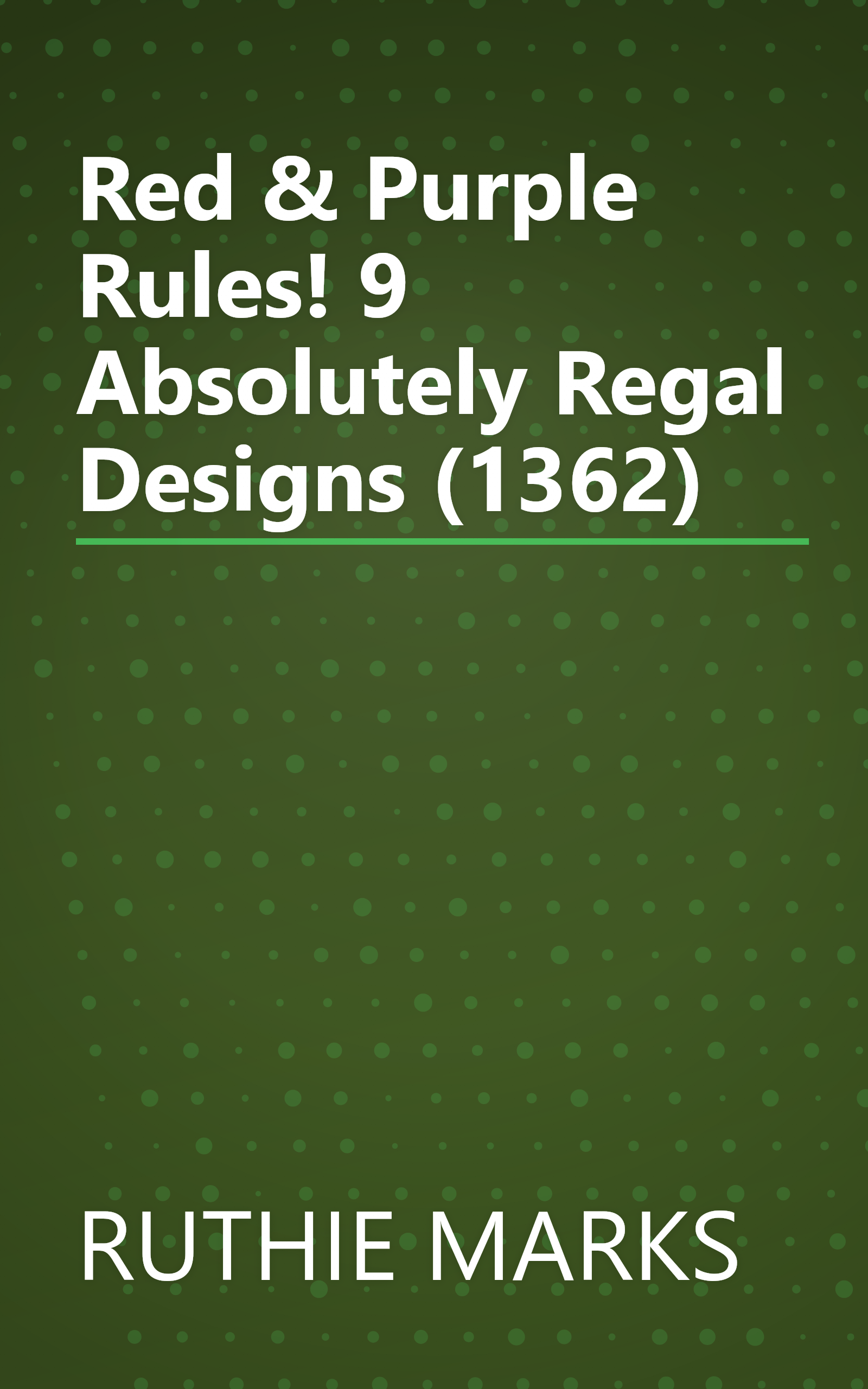 Red & Purple Rules! 9 Absolutely Regal Designs (1362) book cover