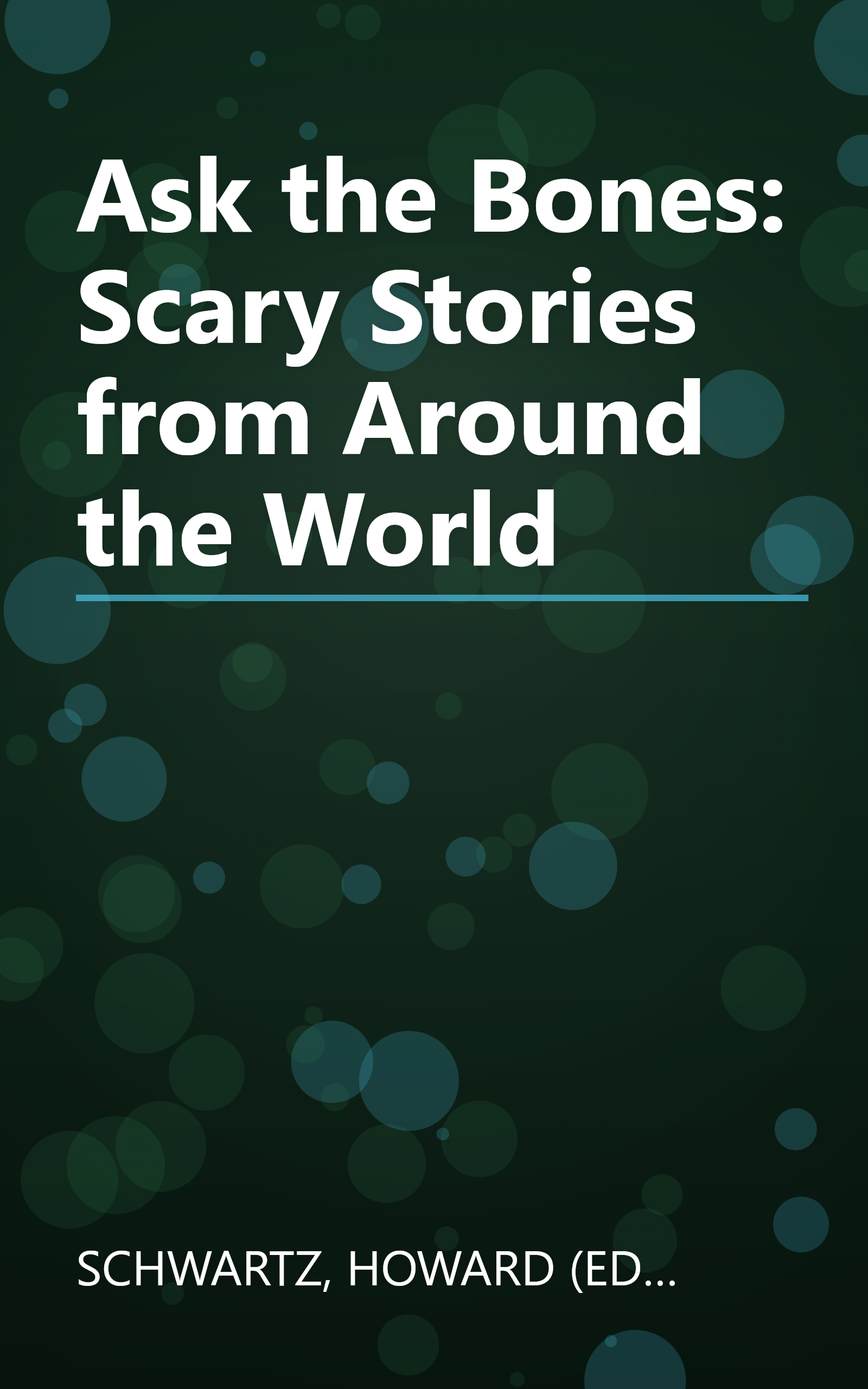 Ask the Bones: Scary Stories from Around the World book cover