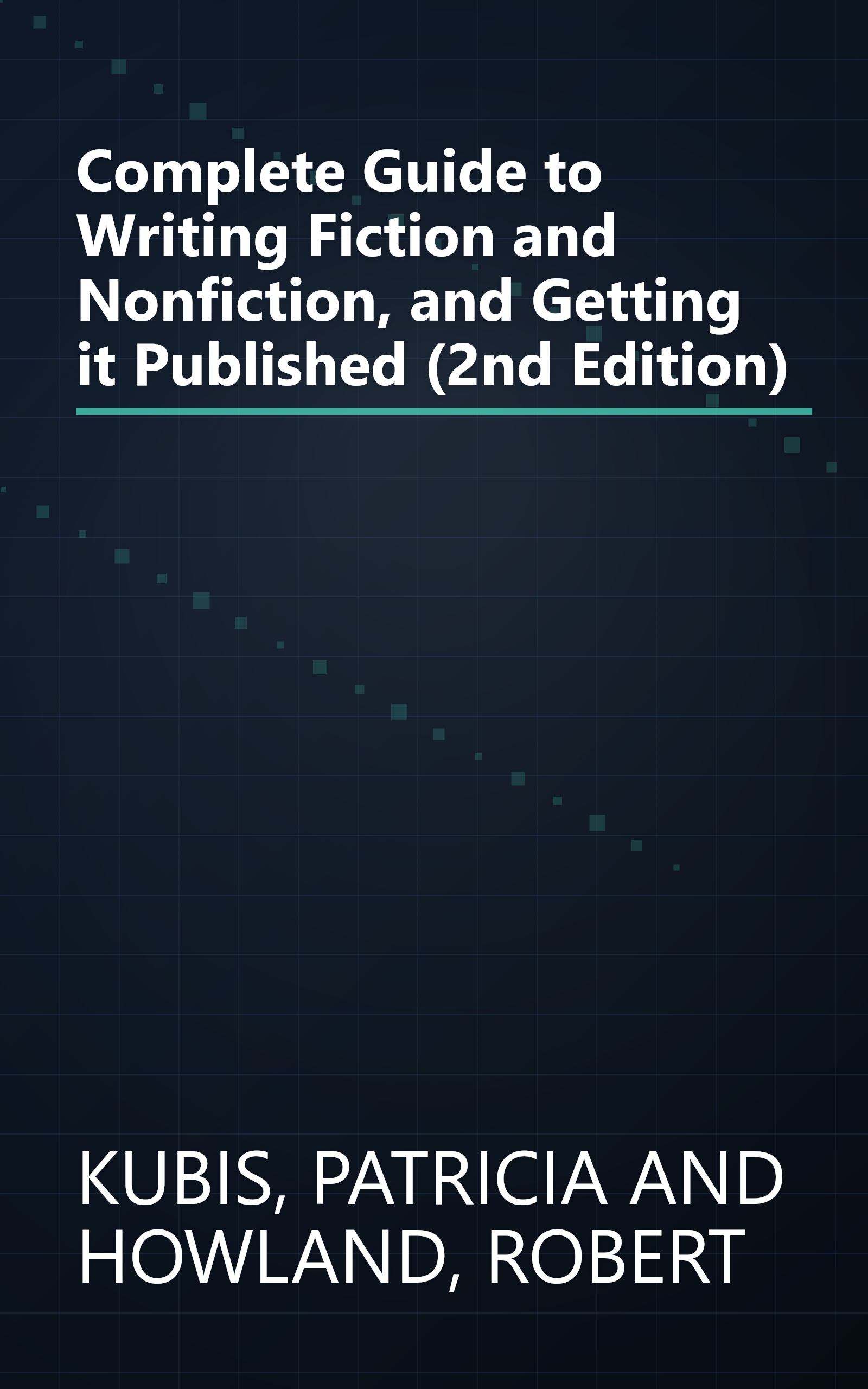 Complete Guide to Writing Fiction and Nonfiction, and Getting it Published (2nd Edition) book cover