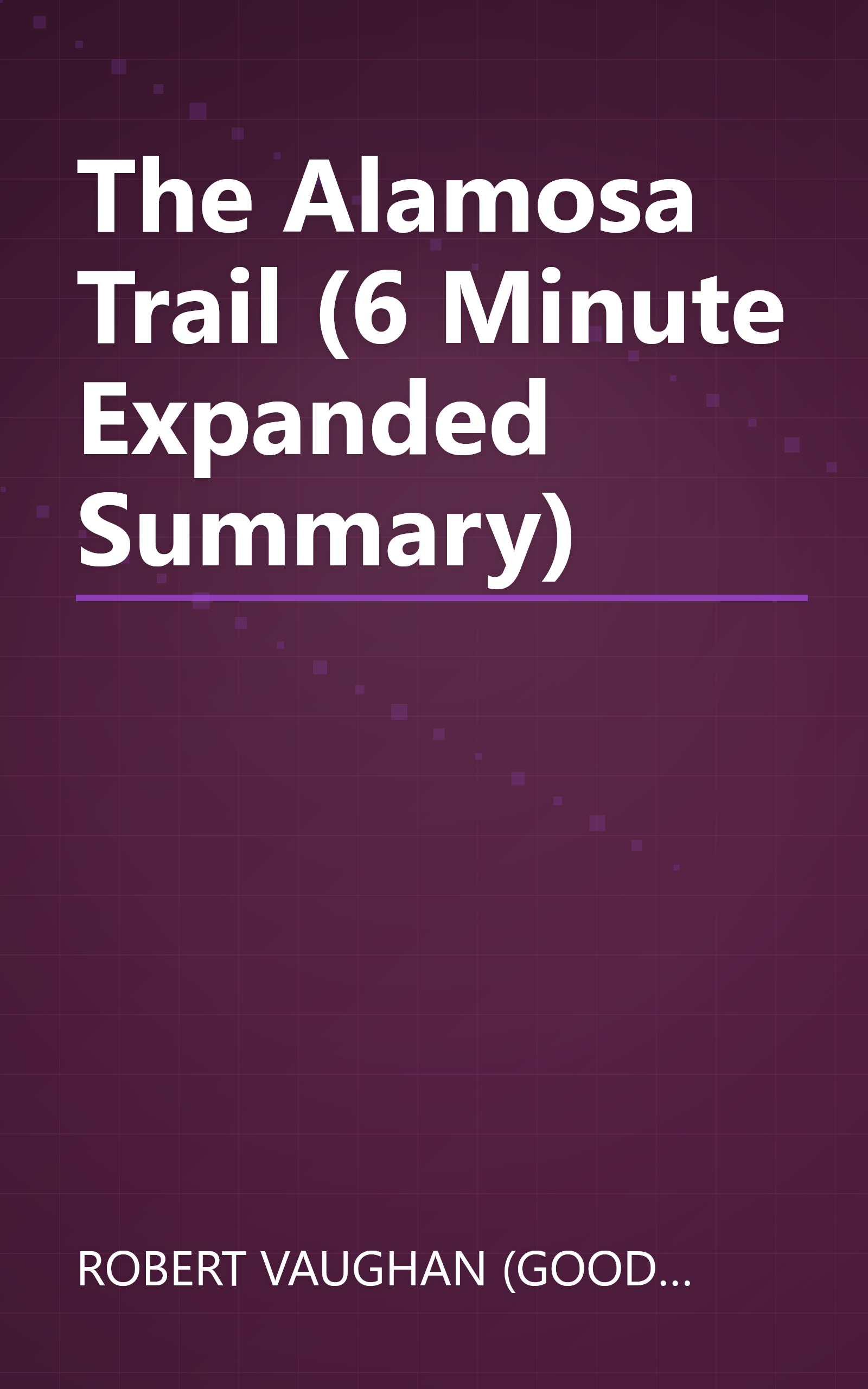 The Alamosa Trail (6 Minute   Expanded Summary) book cover
