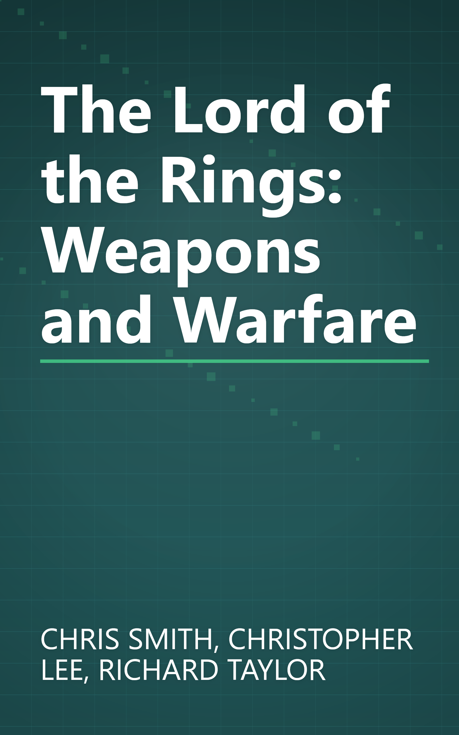 The Lord of the Rings: Weapons and Warfare book cover