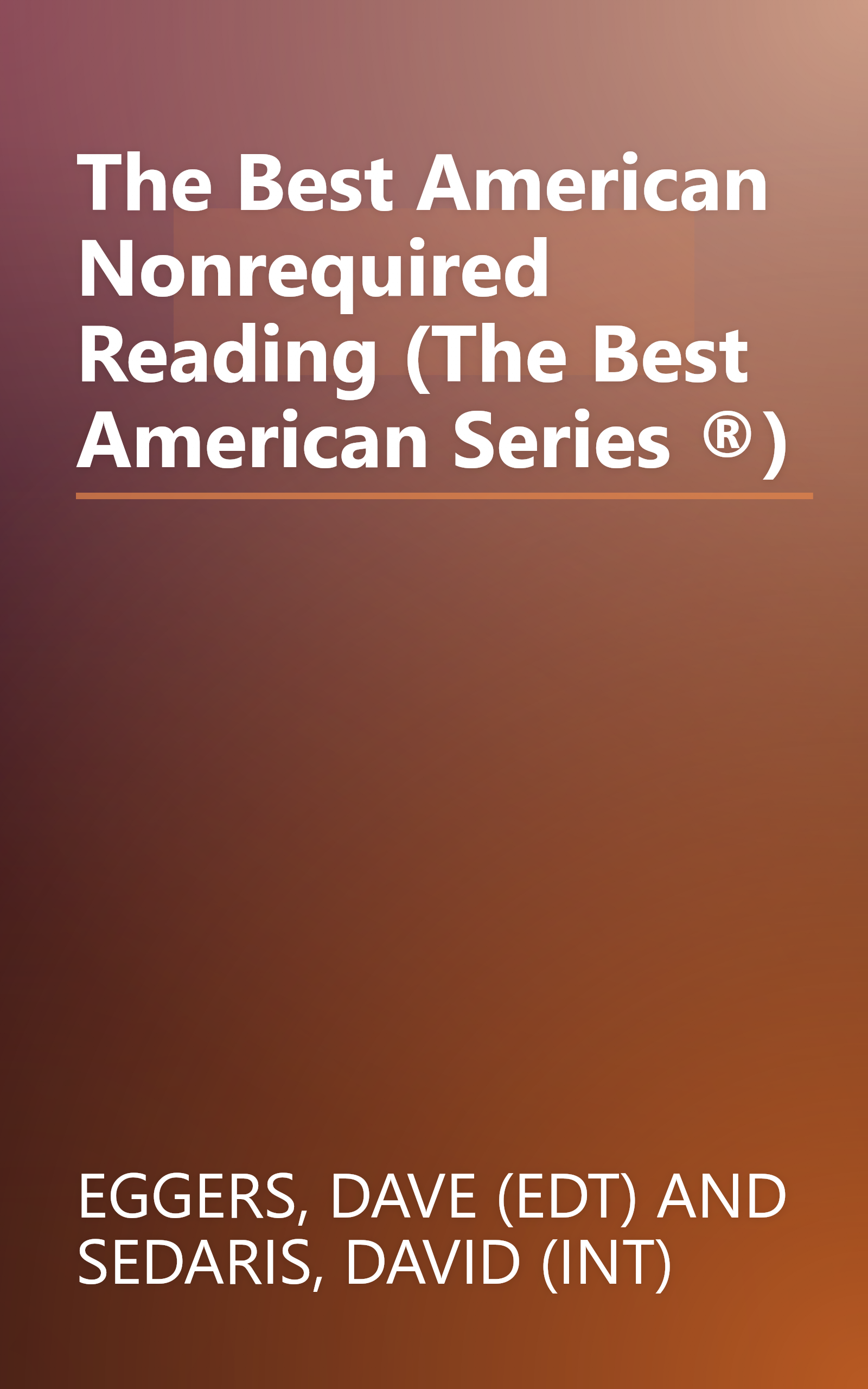 The Best American Nonrequired Reading (The Best American Series ®) book cover