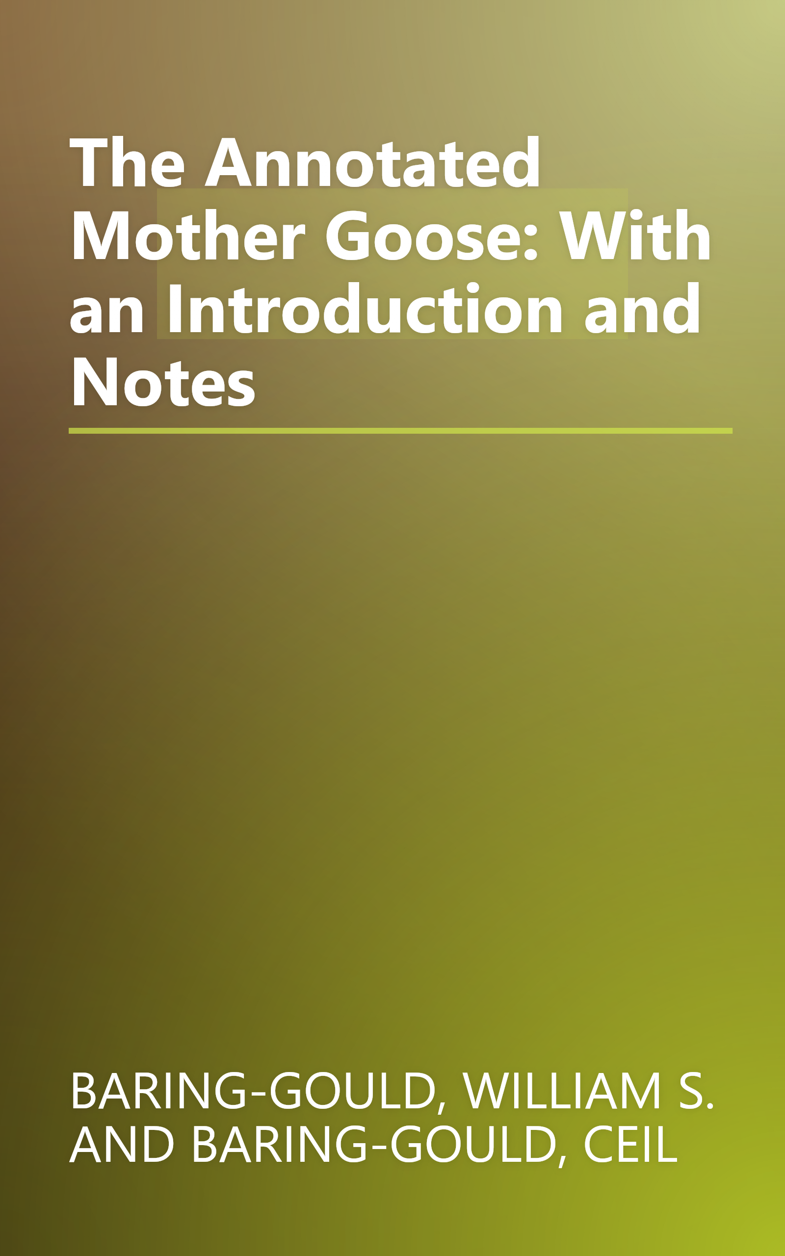 The Annotated Mother Goose: With an Introduction and Notes book cover