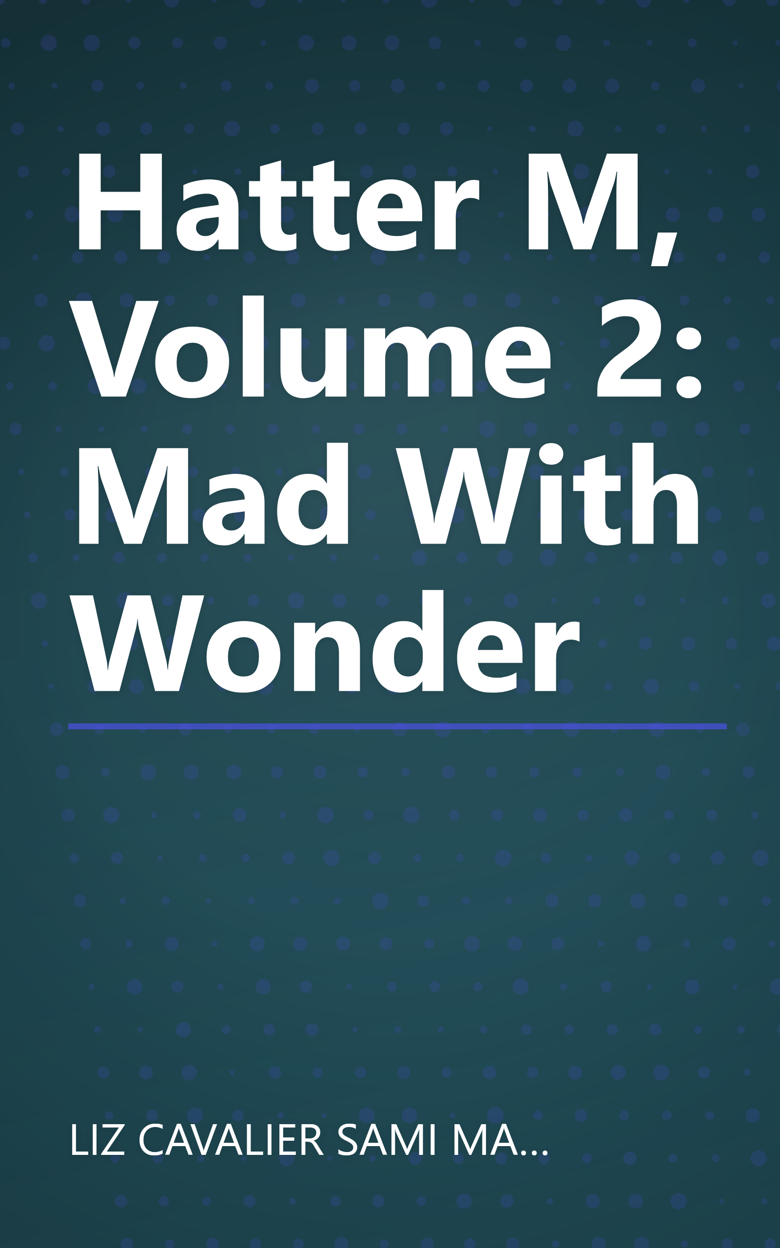 Hatter M, Volume 2: Mad With Wonder book cover
