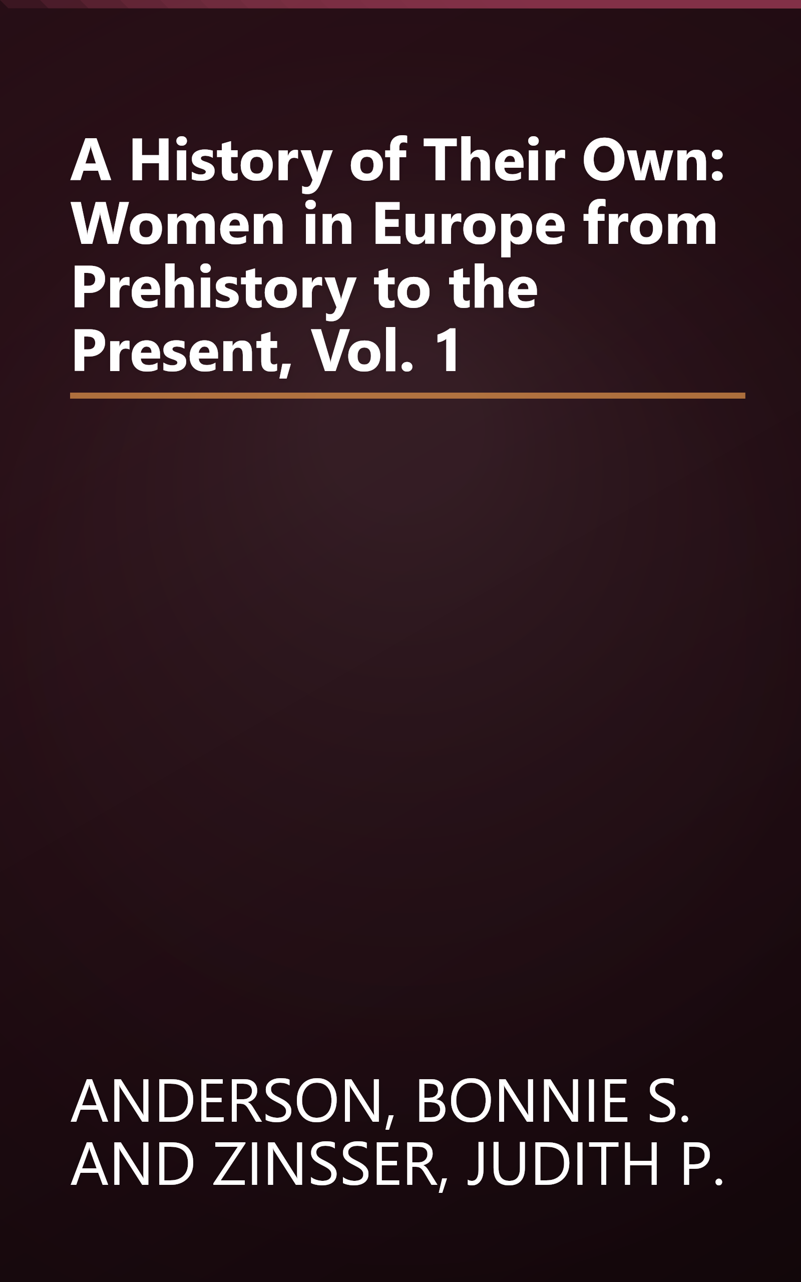 A History of Their Own: Women in Europe from Prehistory to the Present, Vol. 1 book cover