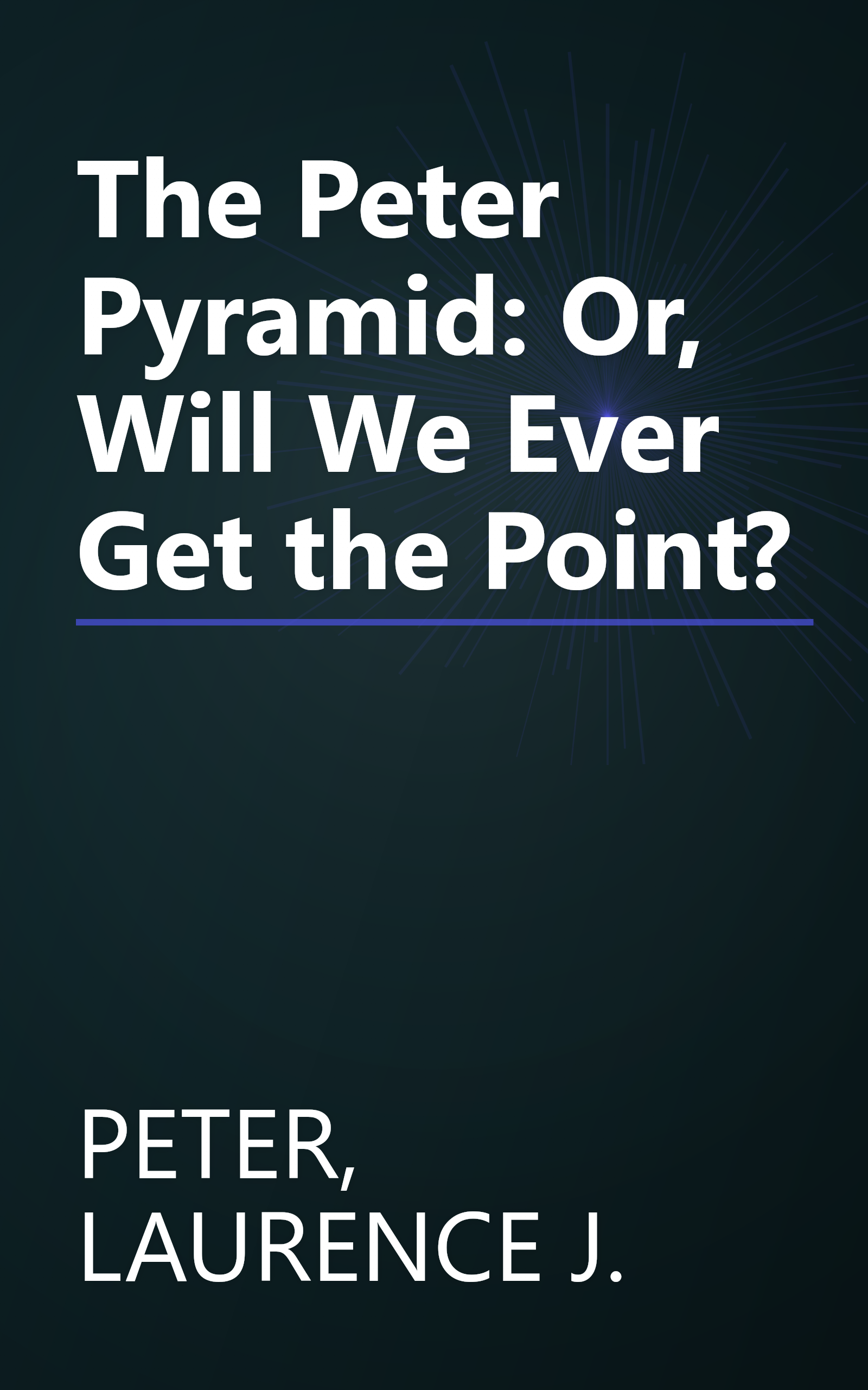 The Peter Pyramid: Or, Will We Ever Get the Point? book cover