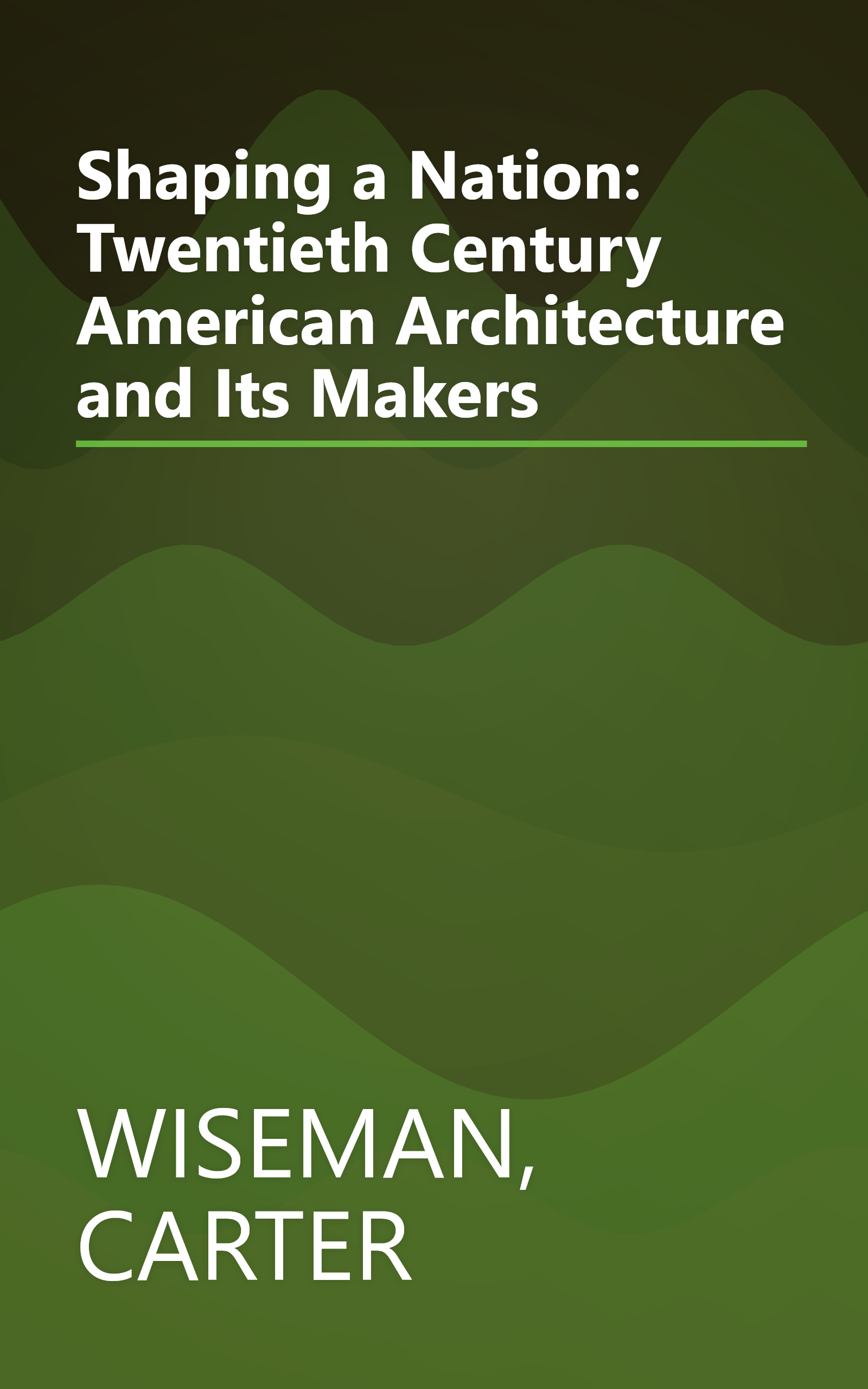 Shaping a Nation: Twentieth Century American Architecture and Its Makers book cover