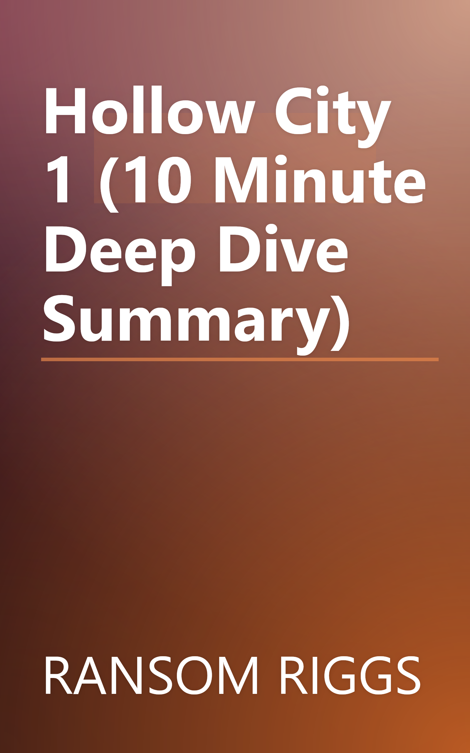 Hollow City 1 (10 Minute   Deep Dive Summary) book cover
