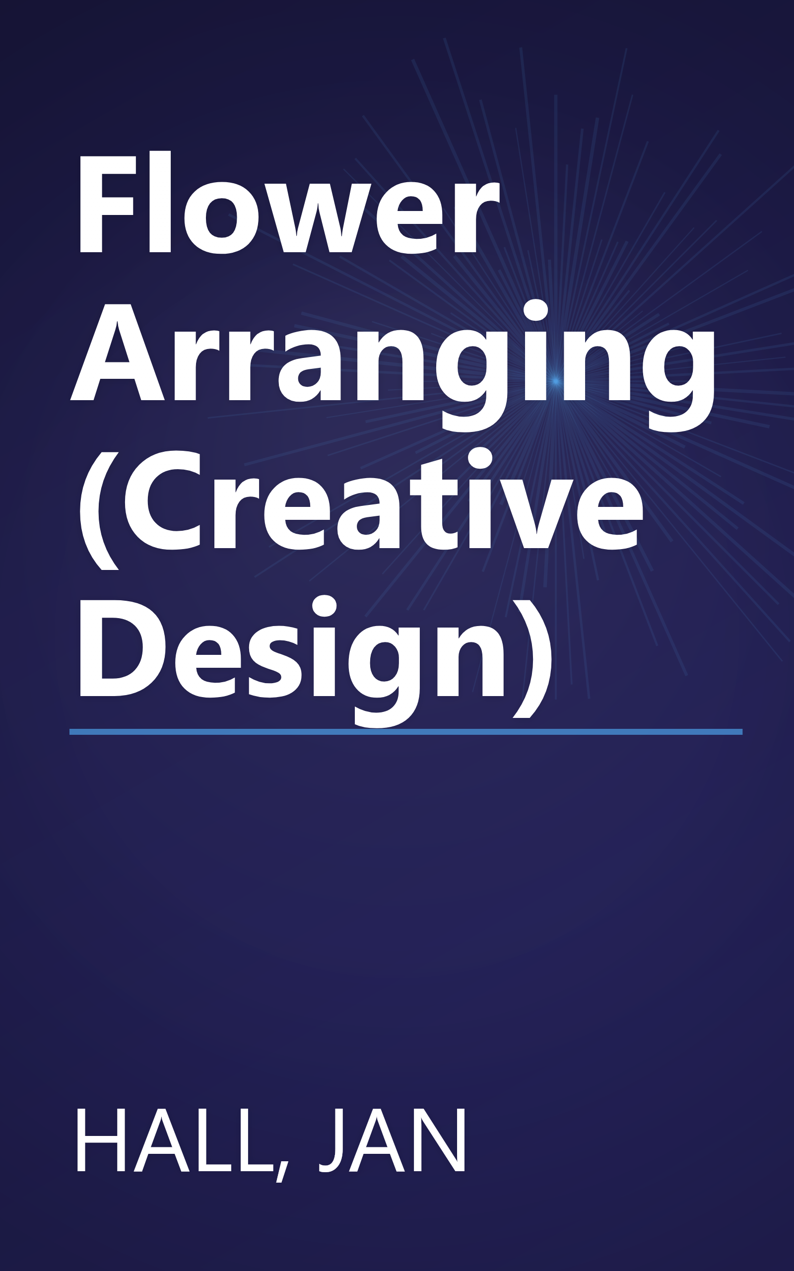 Flower Arranging (Creative Design) book cover