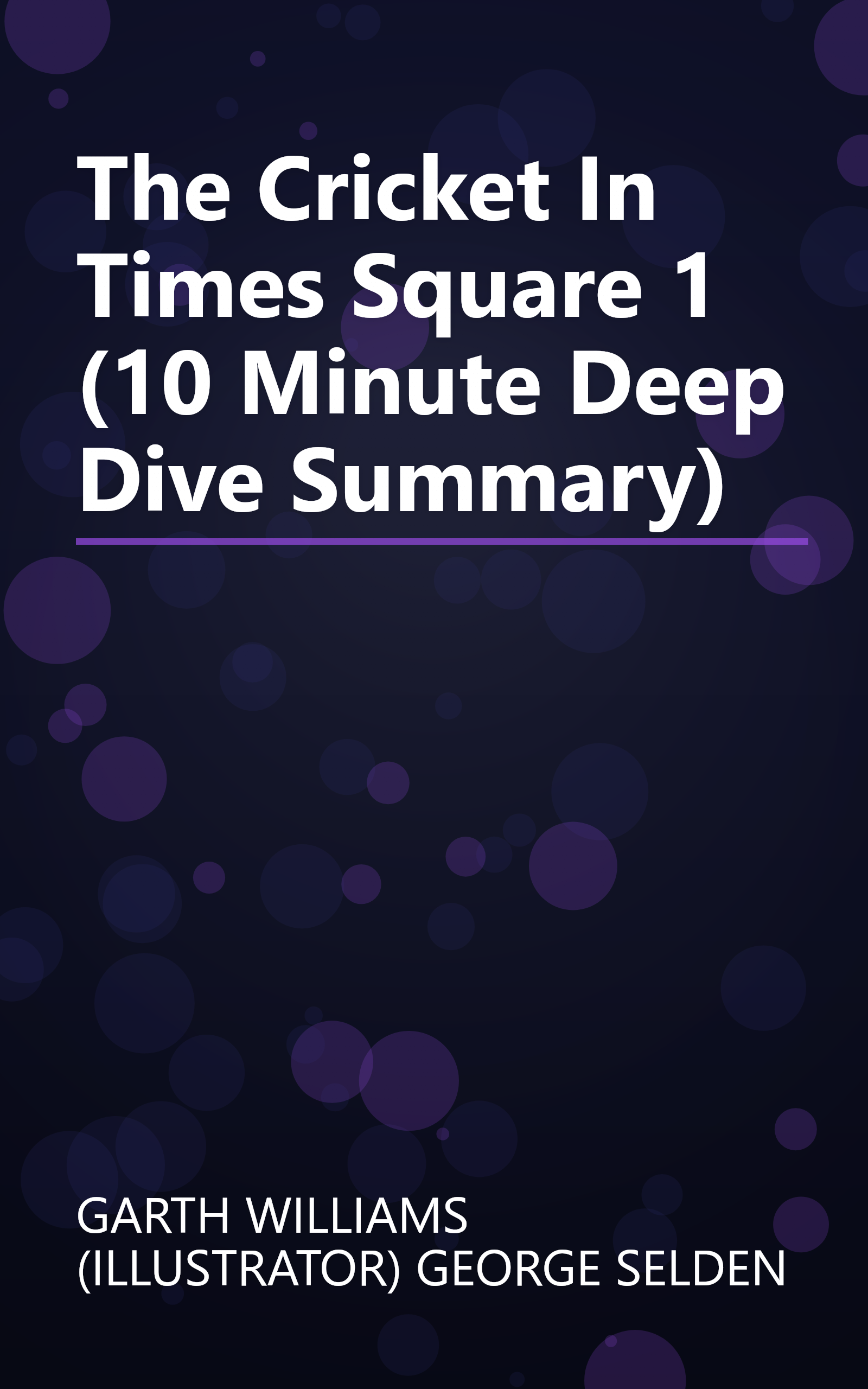 The Cricket In Times Square 1 (10 Minute   Deep Dive Summary) book cover