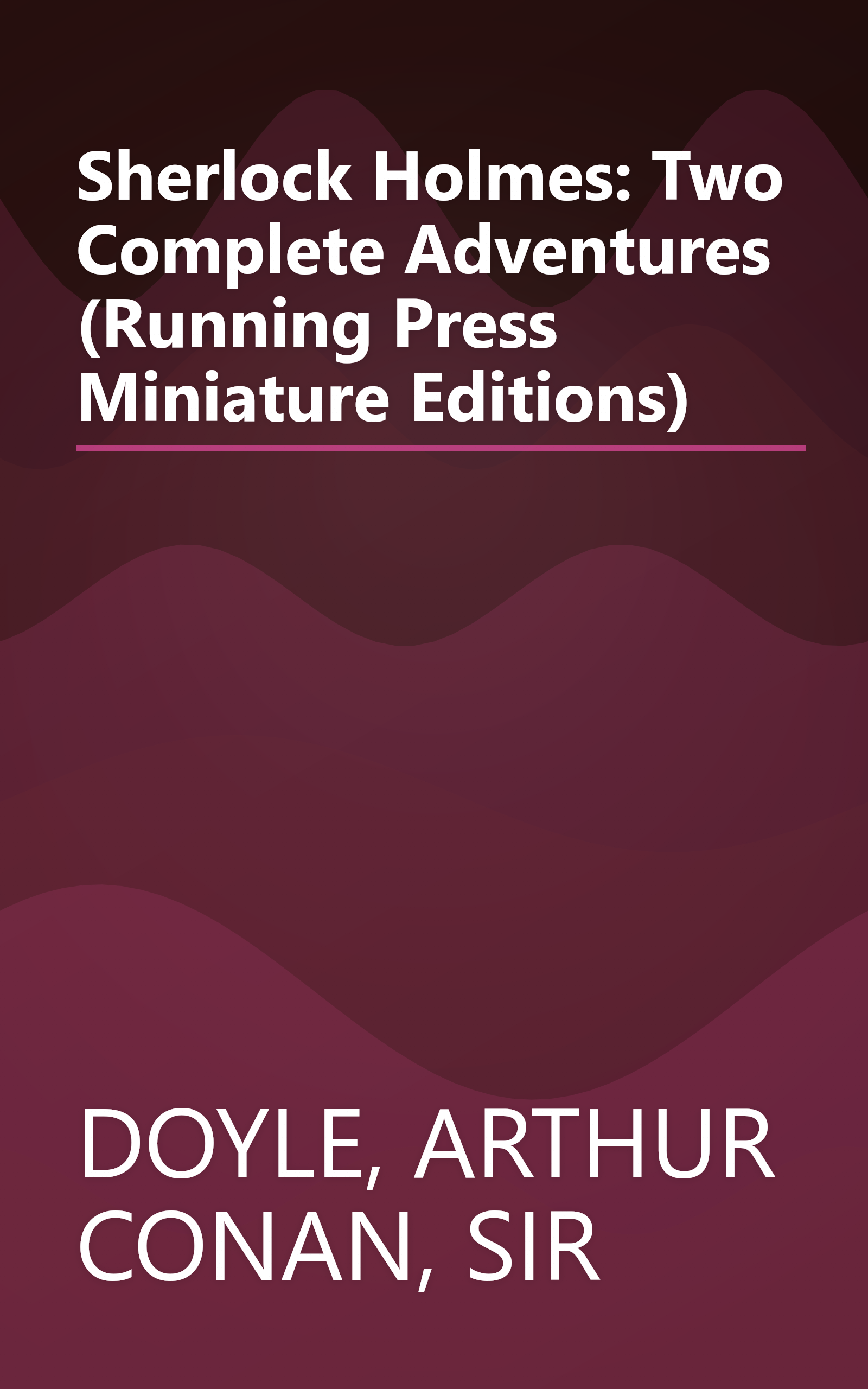 Sherlock Holmes: Two Complete Adventures (Running Press Miniature Editions) book cover