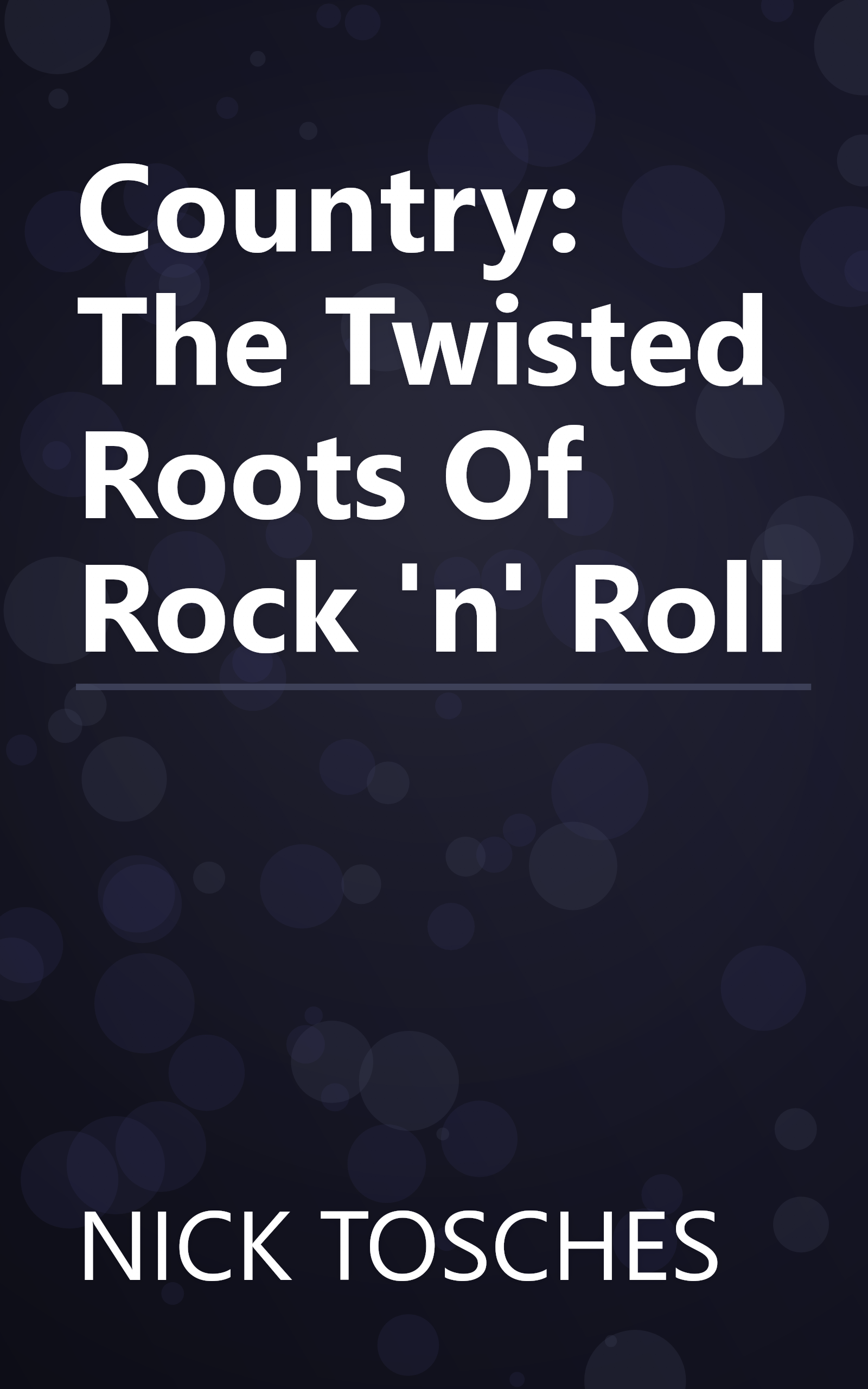 Country: The Twisted Roots Of Rock 'n' Roll book cover