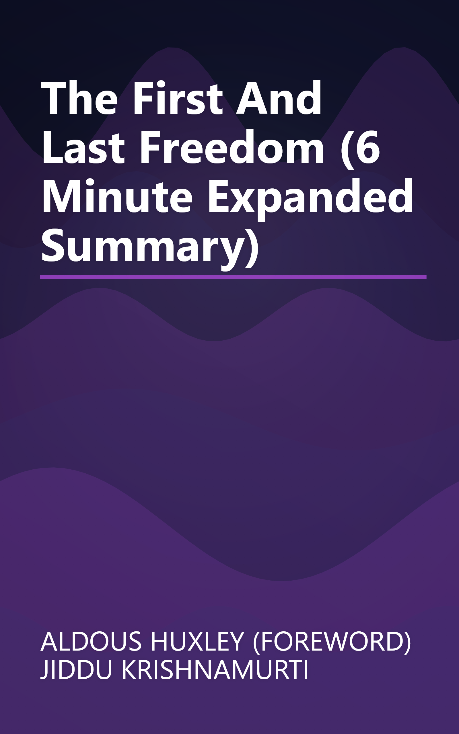 The First And Last Freedom (6 Minute   Expanded Summary) book cover