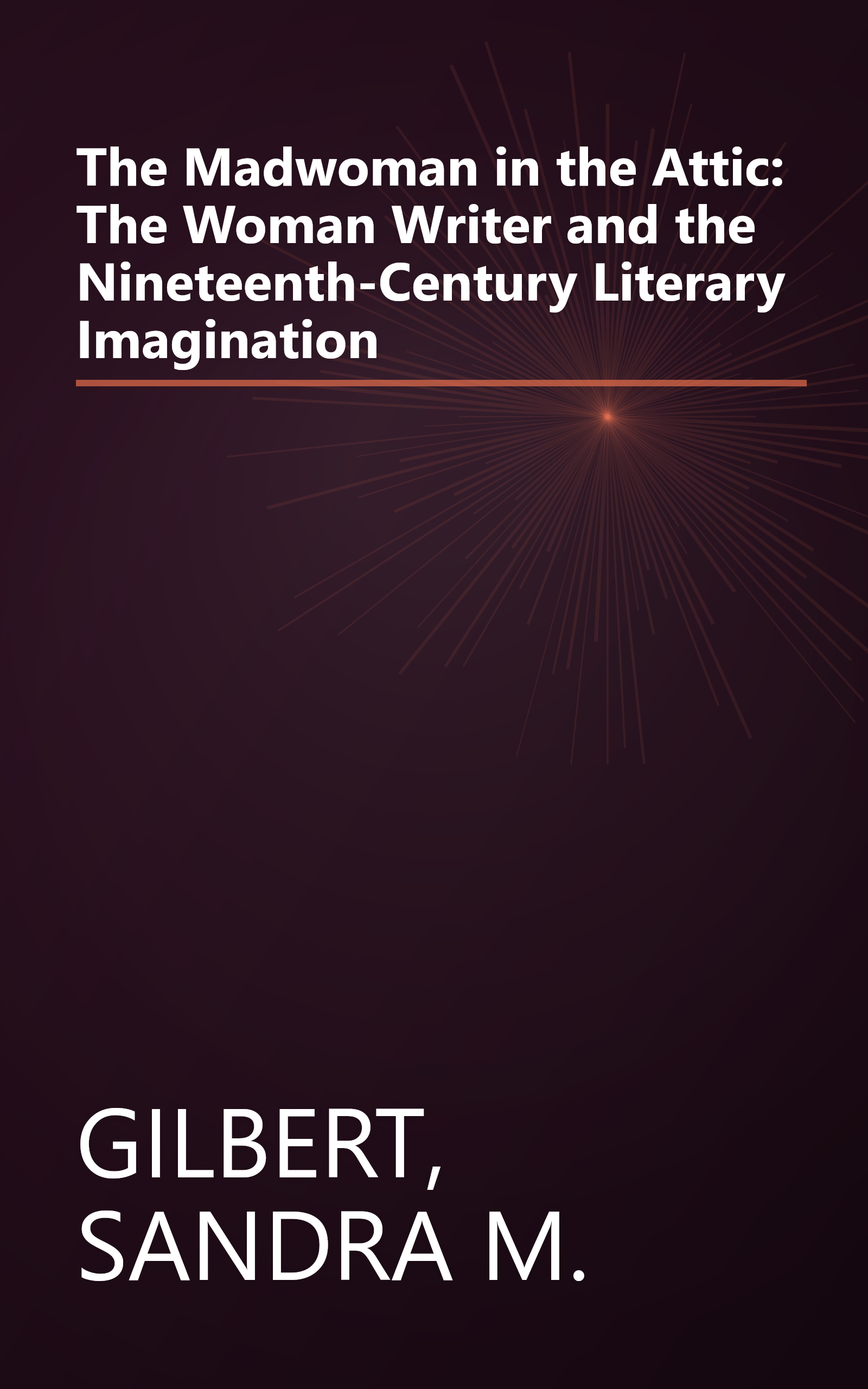 The Madwoman in the Attic: The Woman Writer and the Nineteenth-Century Literary Imagination book cover
