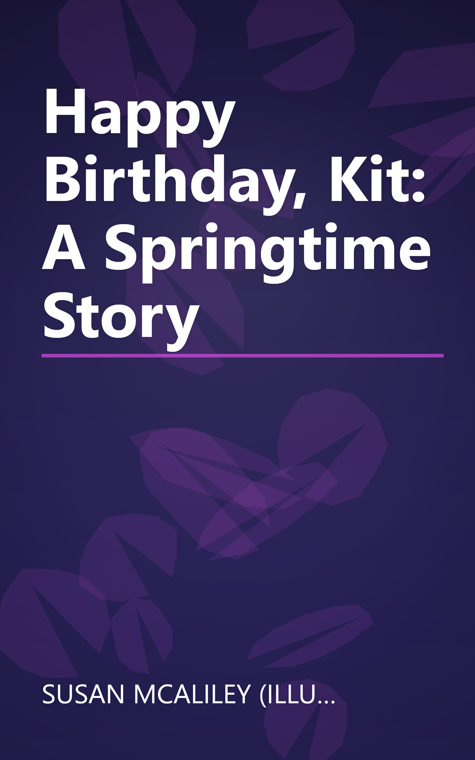Happy Birthday, Kit: A Springtime Story book cover