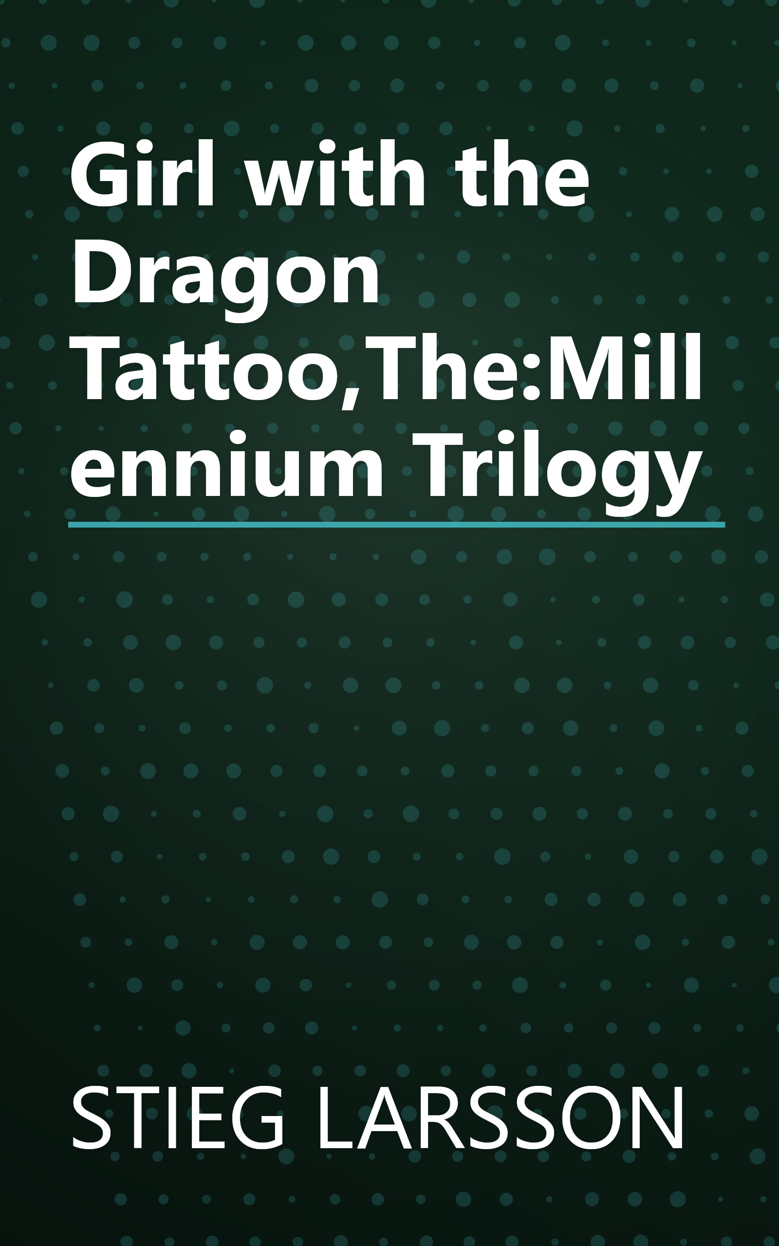 Girl with the Dragon Tattoo,The:Millennium Trilogy book cover