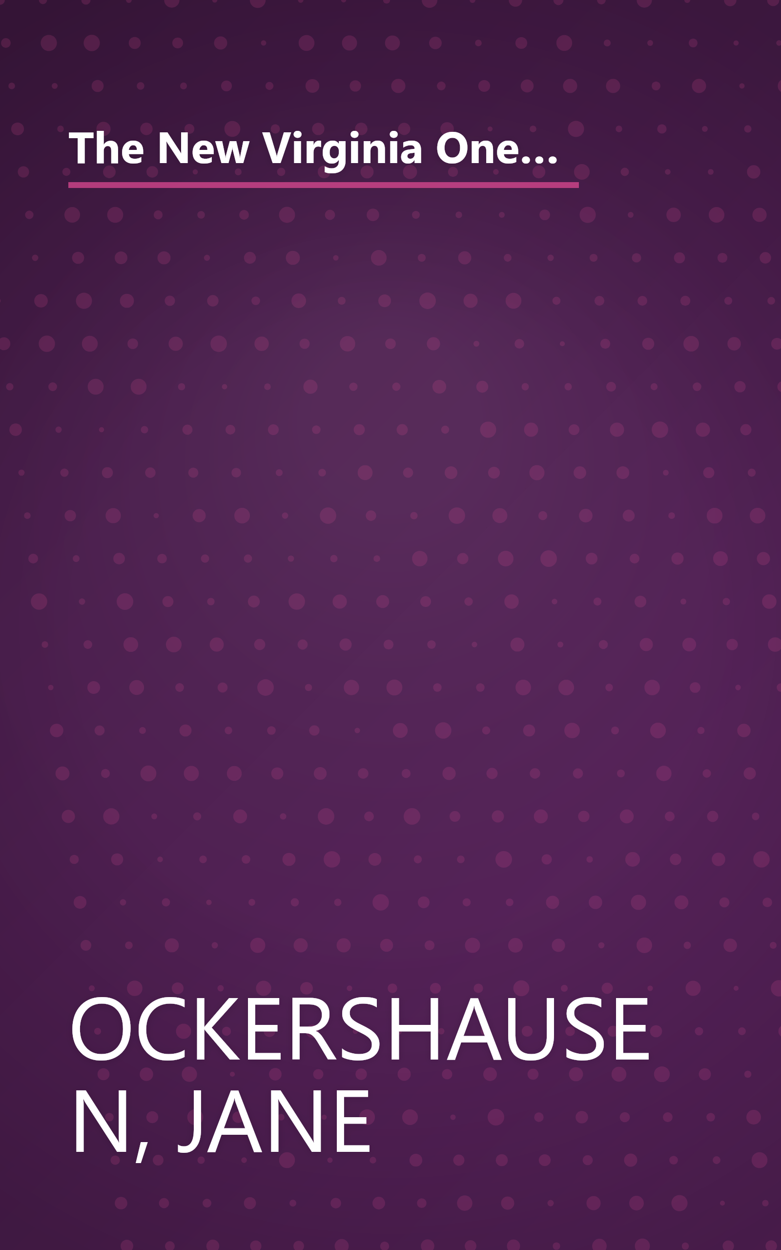 The New Virginia One-Day Trip Book: From the Mountains to the Sea, Six Geographical Regions Offer 375 Scenic, Historic and Recreational Delights book cover