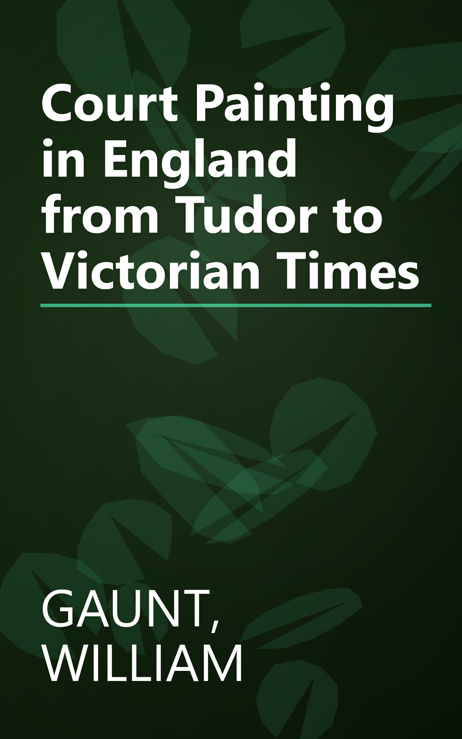 Court Painting in England from Tudor to Victorian Times book cover