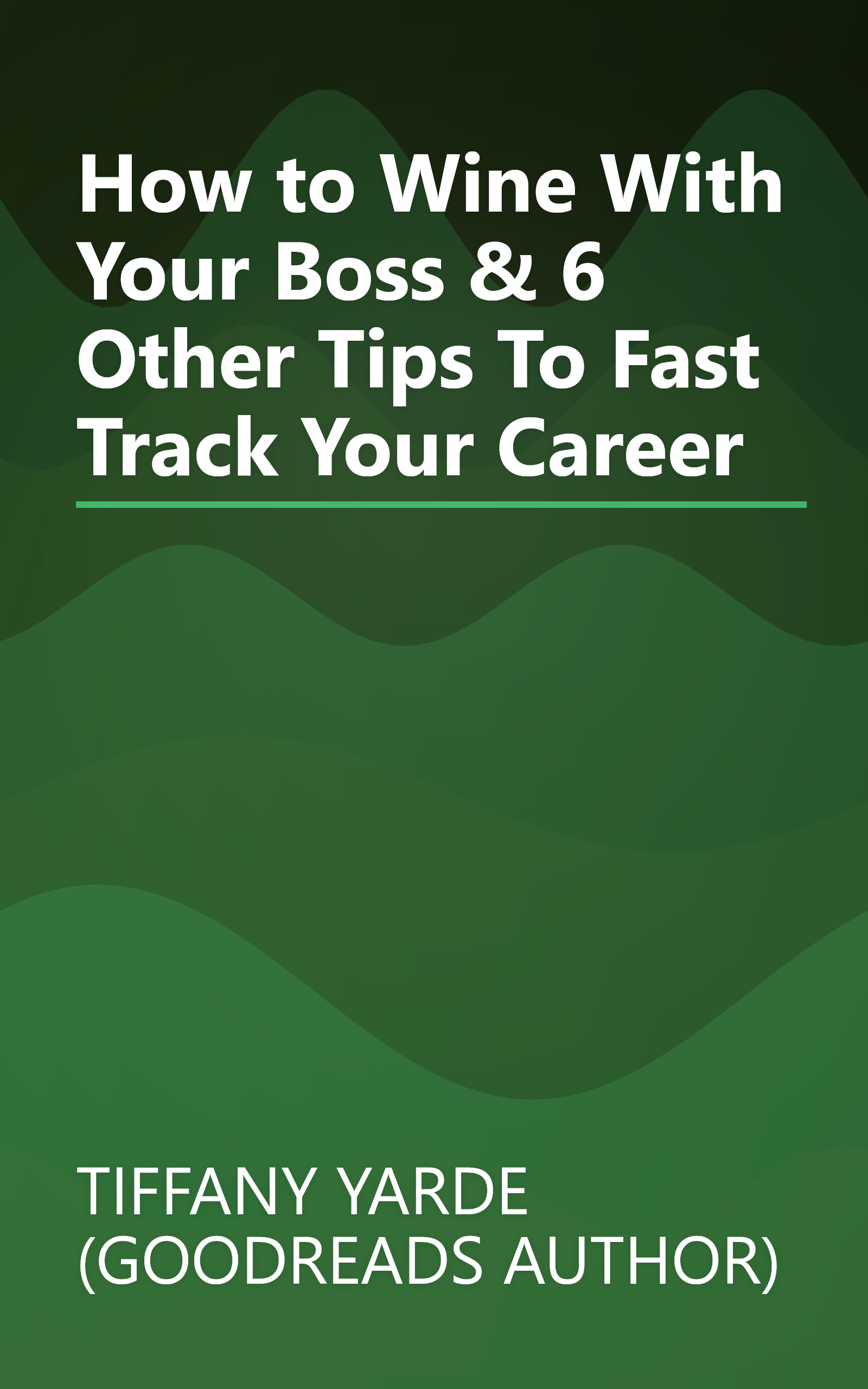 How to Wine With Your Boss & 6 Other Tips To Fast Track Your Career book cover