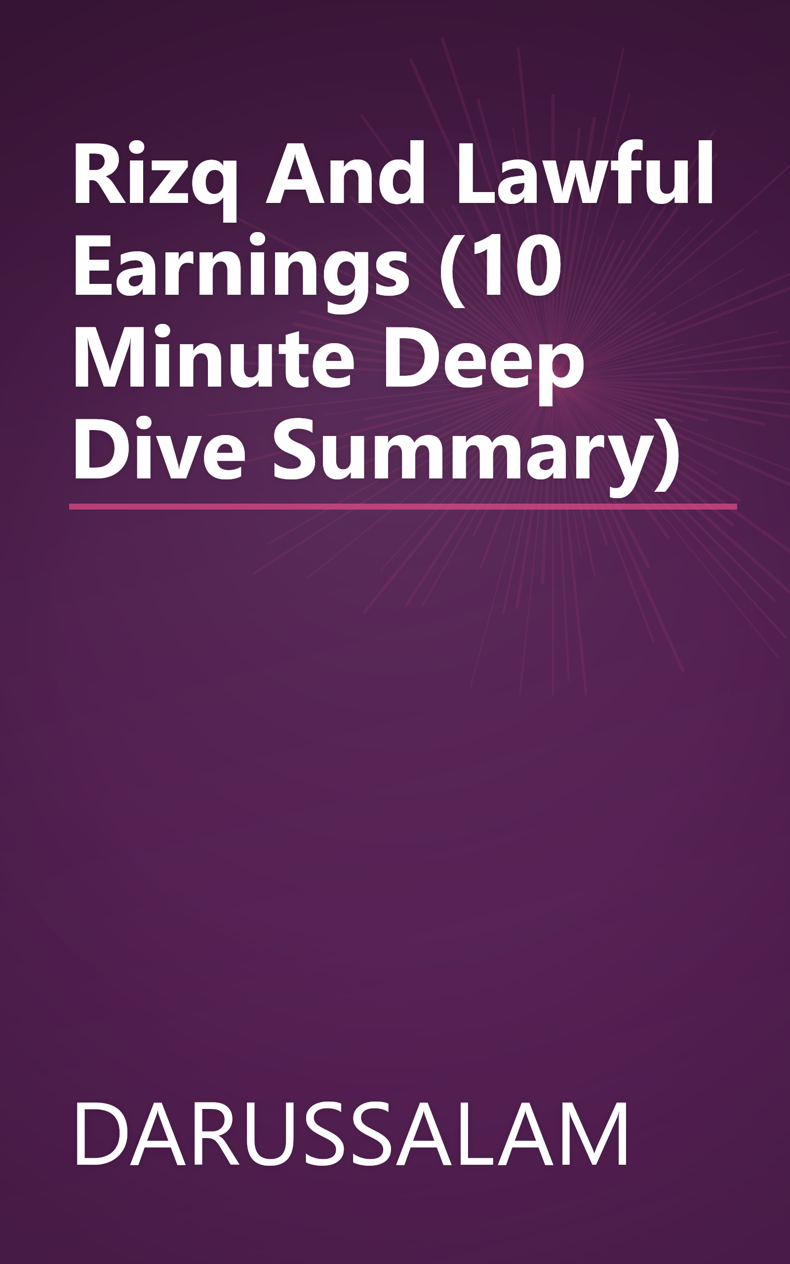 Rizq And Lawful Earnings (10 Minute   Deep Dive Summary) book cover