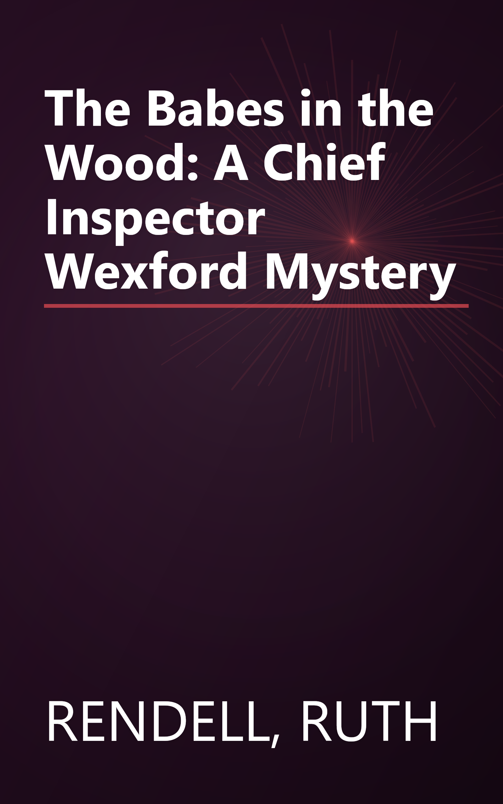 The Babes in the Wood: A Chief Inspector Wexford Mystery book cover