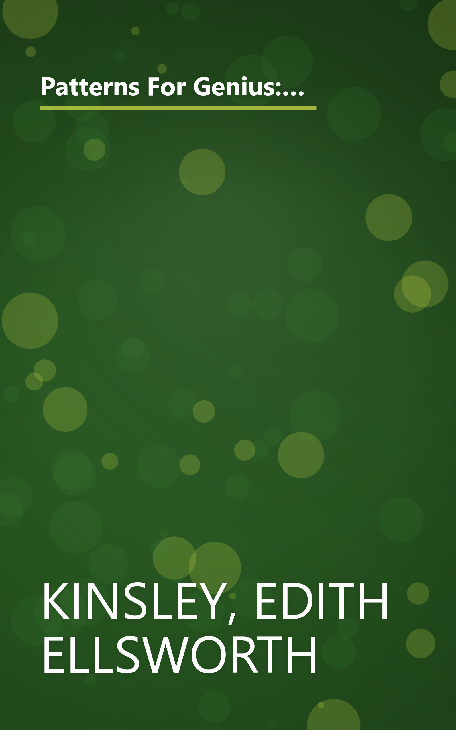 Patterns For Genius: A Story of Branwell Bronte and His Three Sisters Charlot Emily and Anne Largely Told in Their Own Words book cover