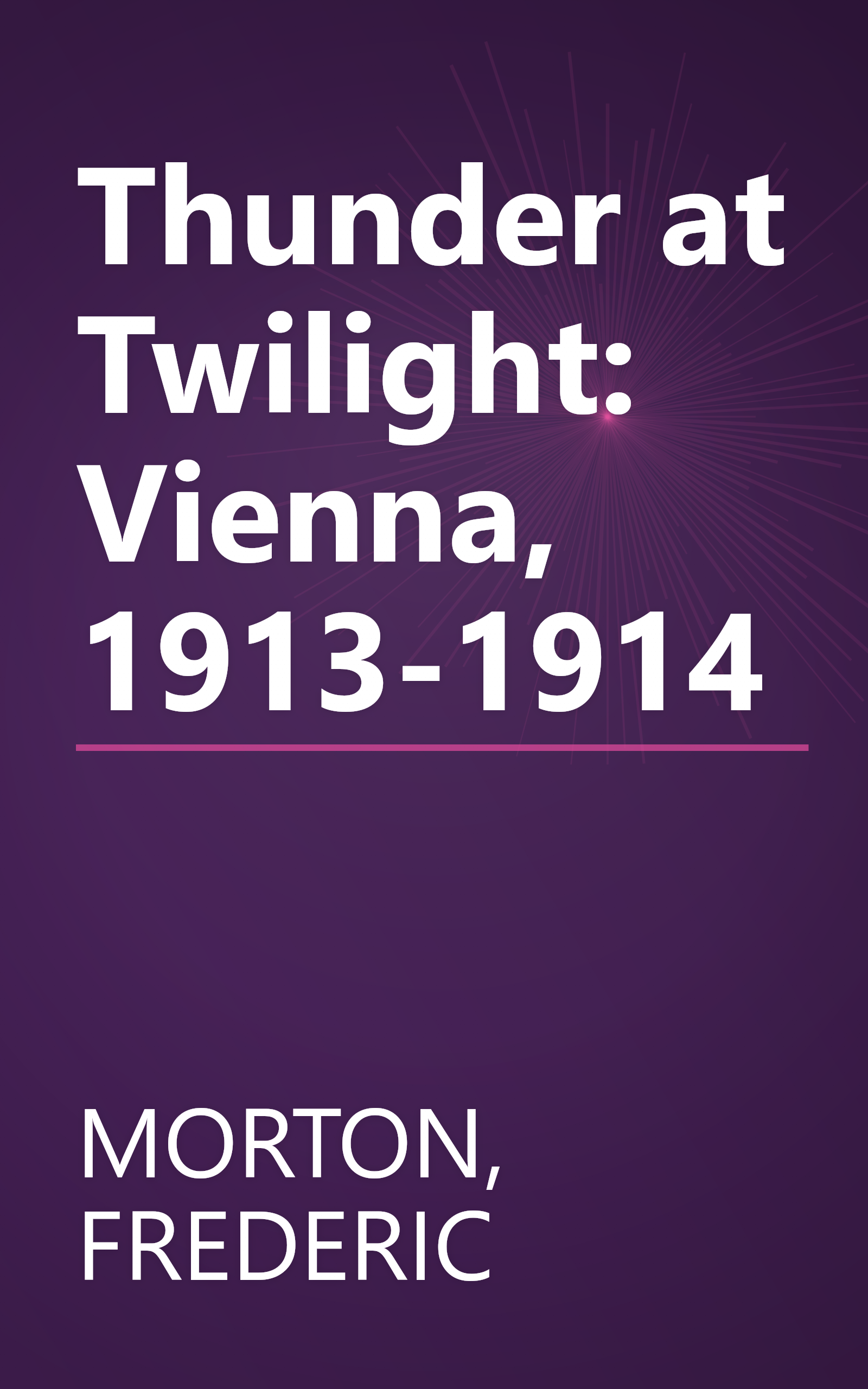 Thunder at Twilight: Vienna, 1913-1914 book cover
