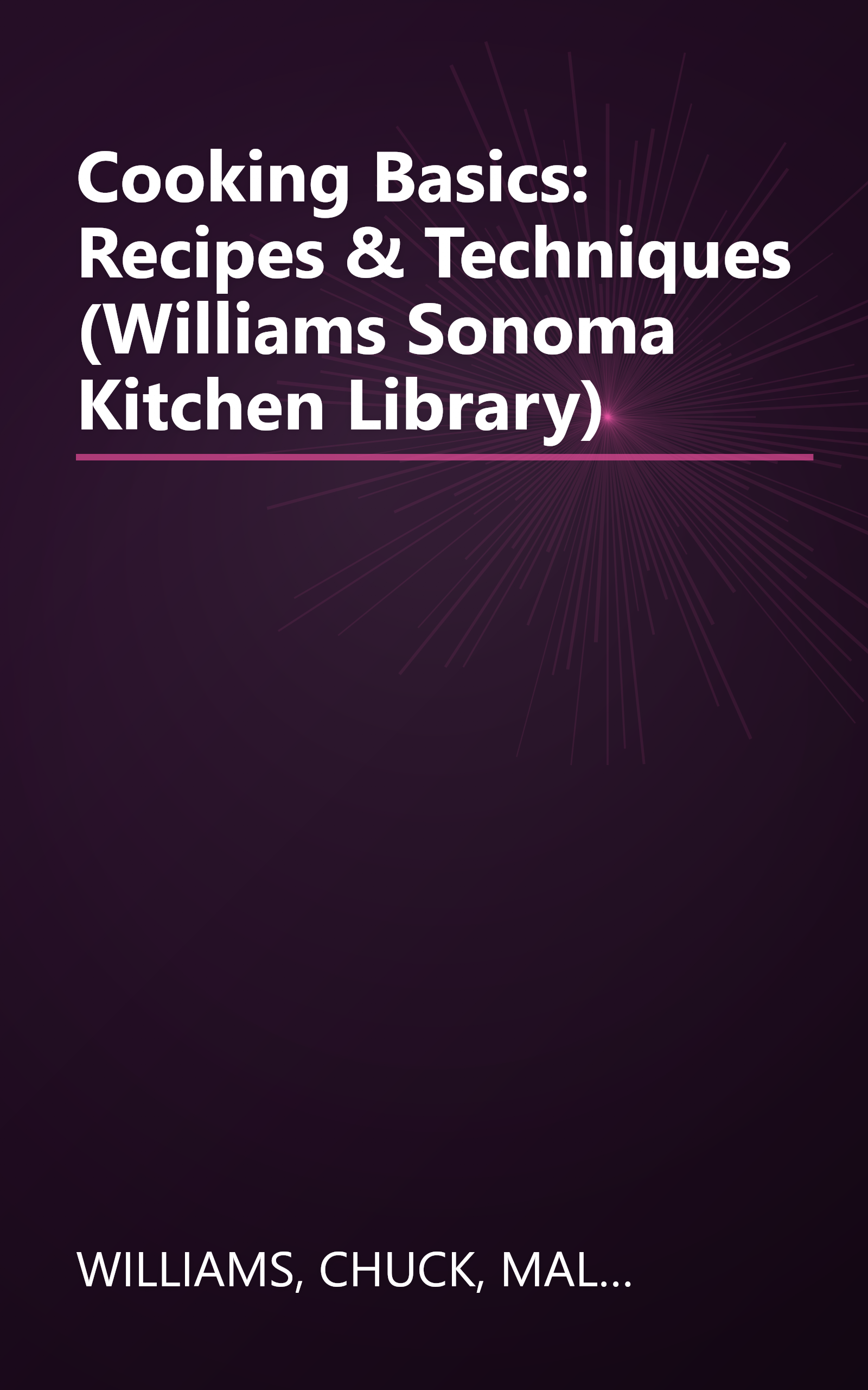 Cooking Basics: Recipes & Techniques (Williams Sonoma Kitchen Library) book cover