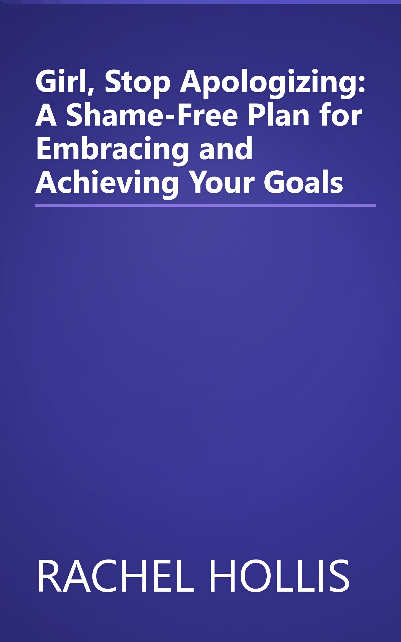 Girl, Stop Apologizing: A Shame-Free Plan for Embracing and Achieving Your Goals book cover