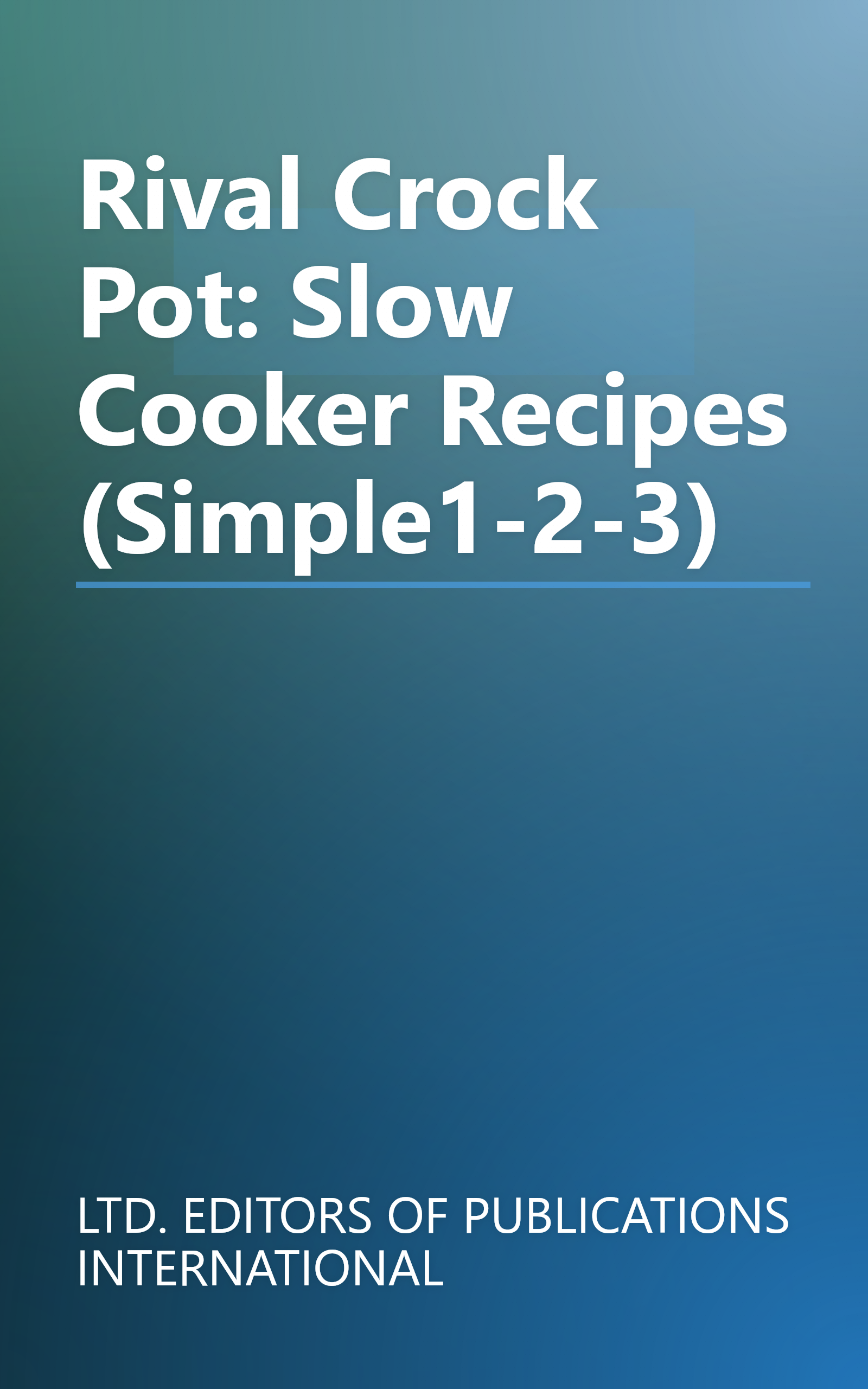 Rival Crock Pot: Slow Cooker Recipes (Simple1-2-3) book cover