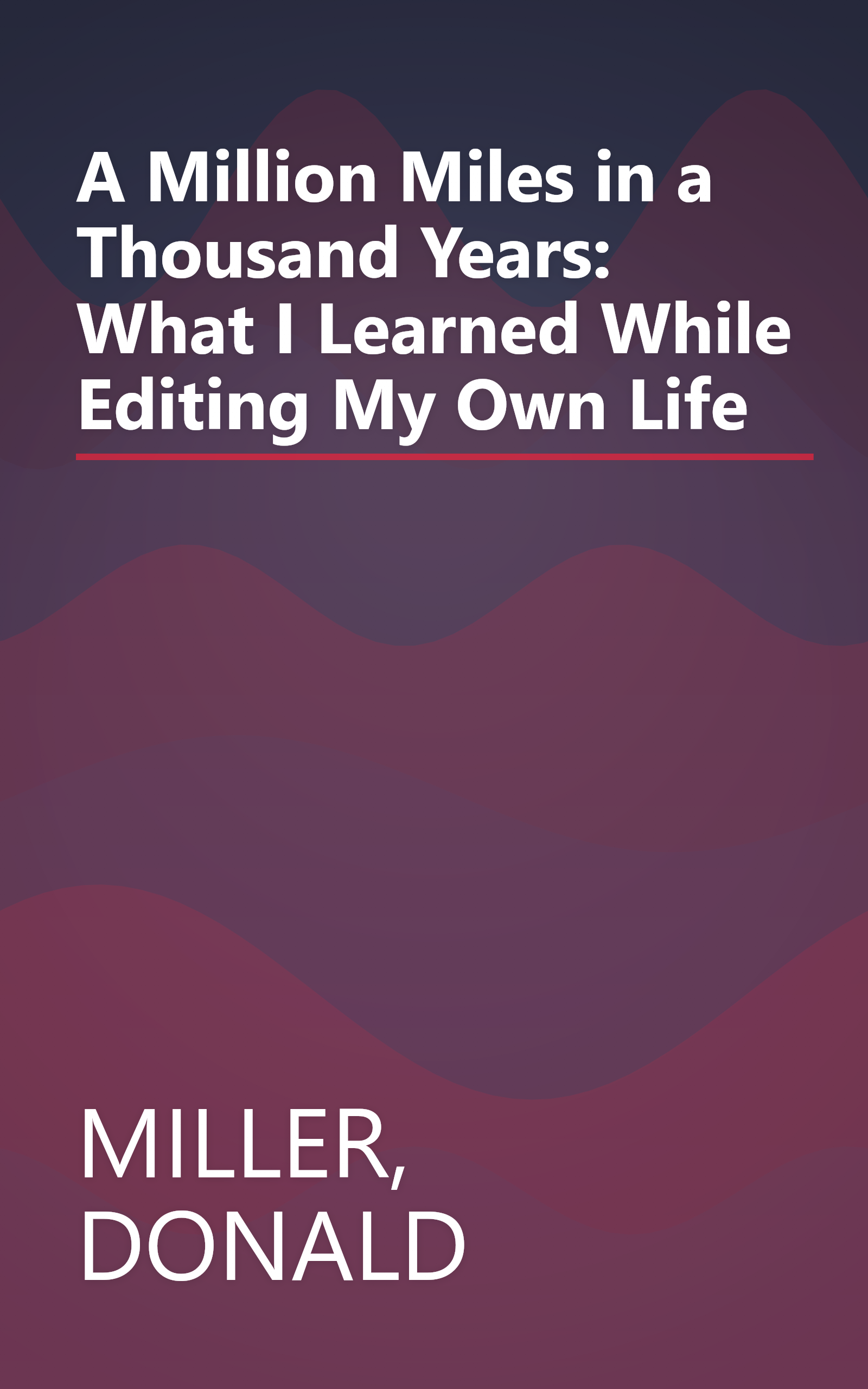 A Million Miles in a Thousand Years: What I Learned While Editing My Own Life book cover