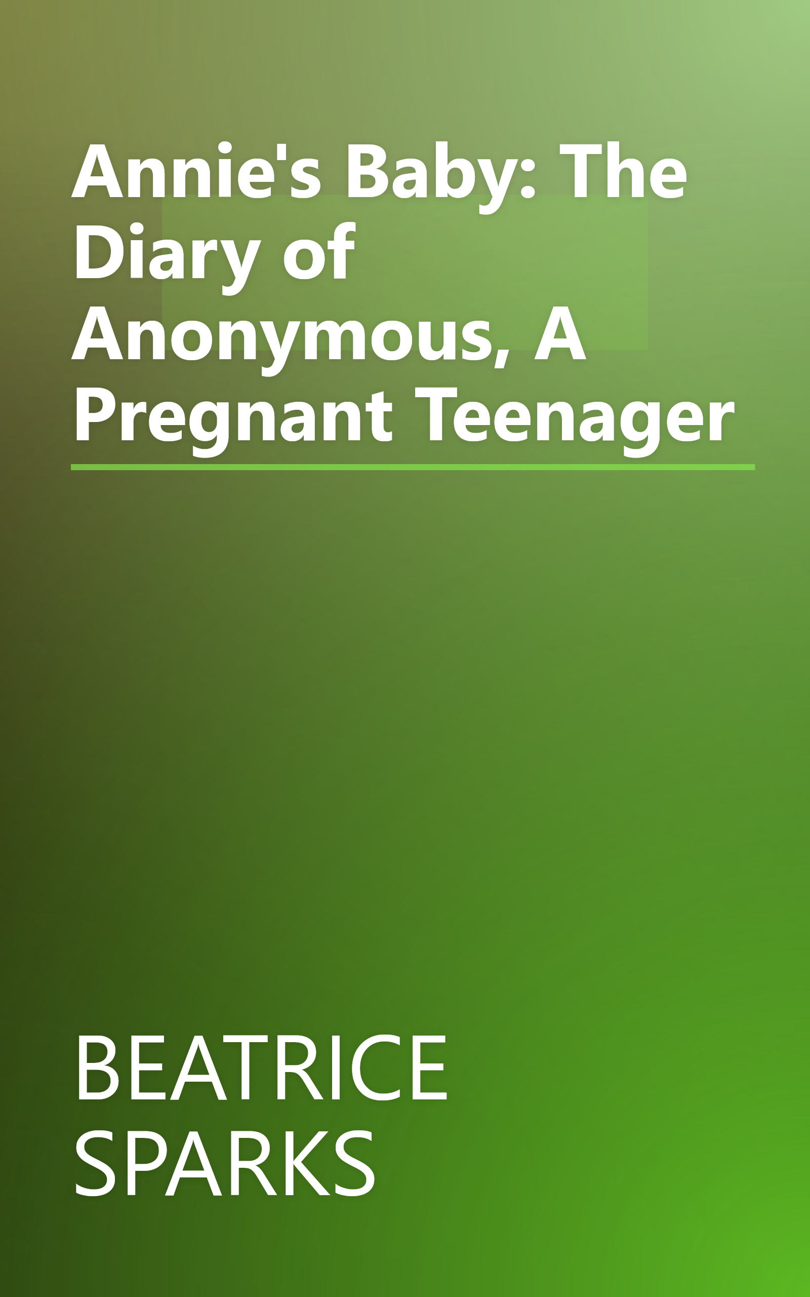 Annie's Baby: The Diary of Anonymous, A Pregnant Teenager book cover