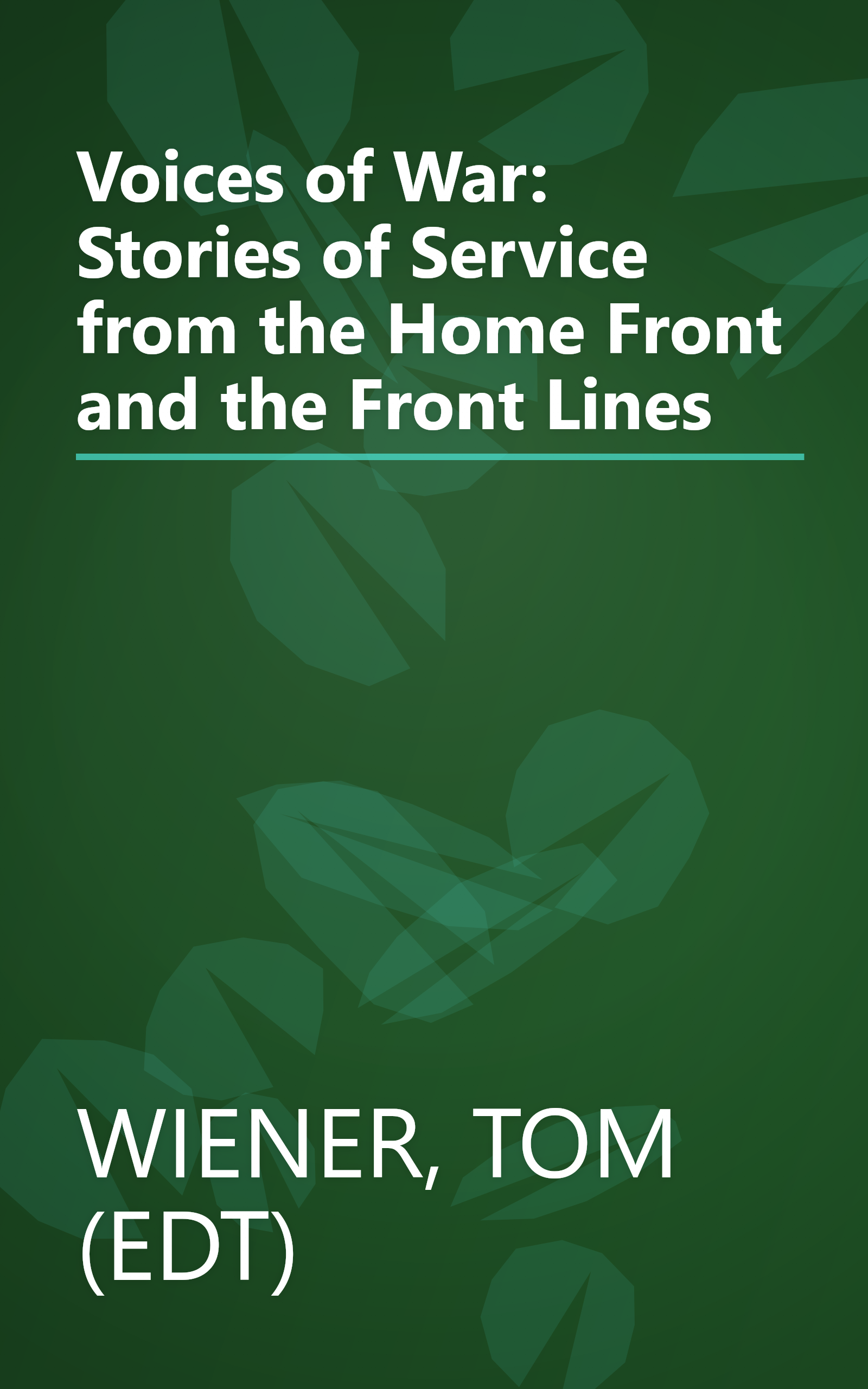 Voices of War: Stories of Service from the Home Front and the Front Lines book cover