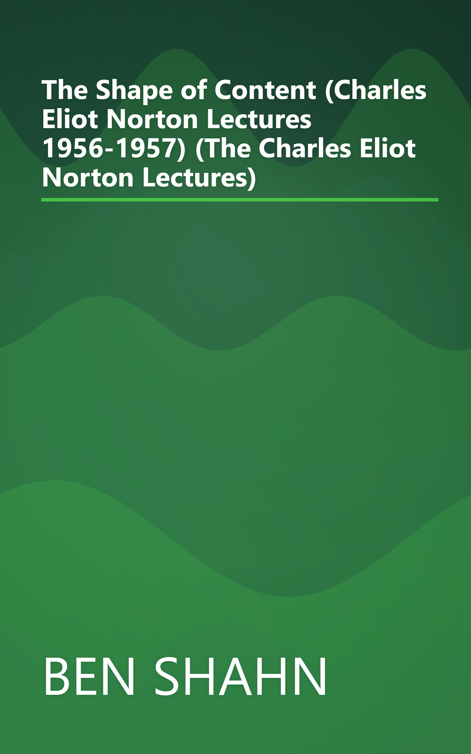 The Shape of Content (Charles Eliot Norton Lectures 1956-1957) (The Charles Eliot Norton Lectures) book cover