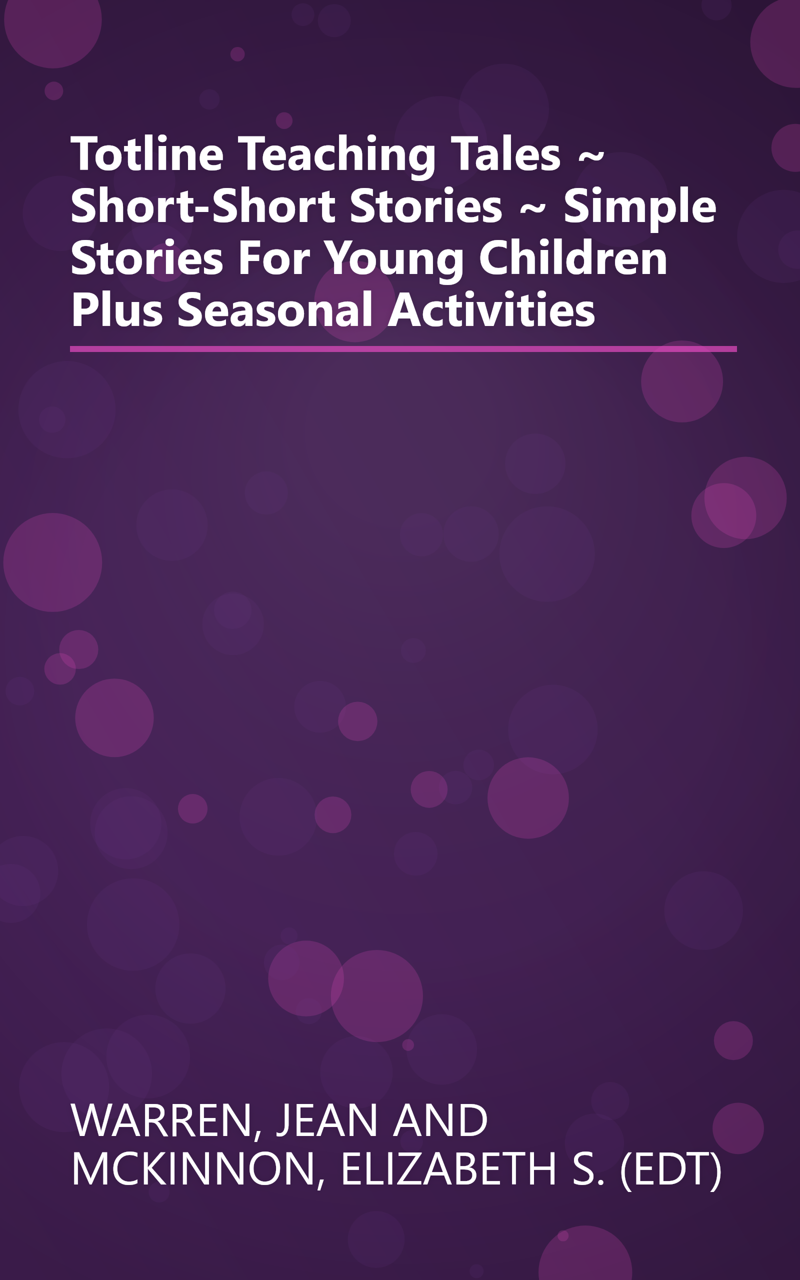 Totline Teaching Tales ~ Short-Short Stories ~ Simple Stories For Young Children Plus Seasonal Activities book cover