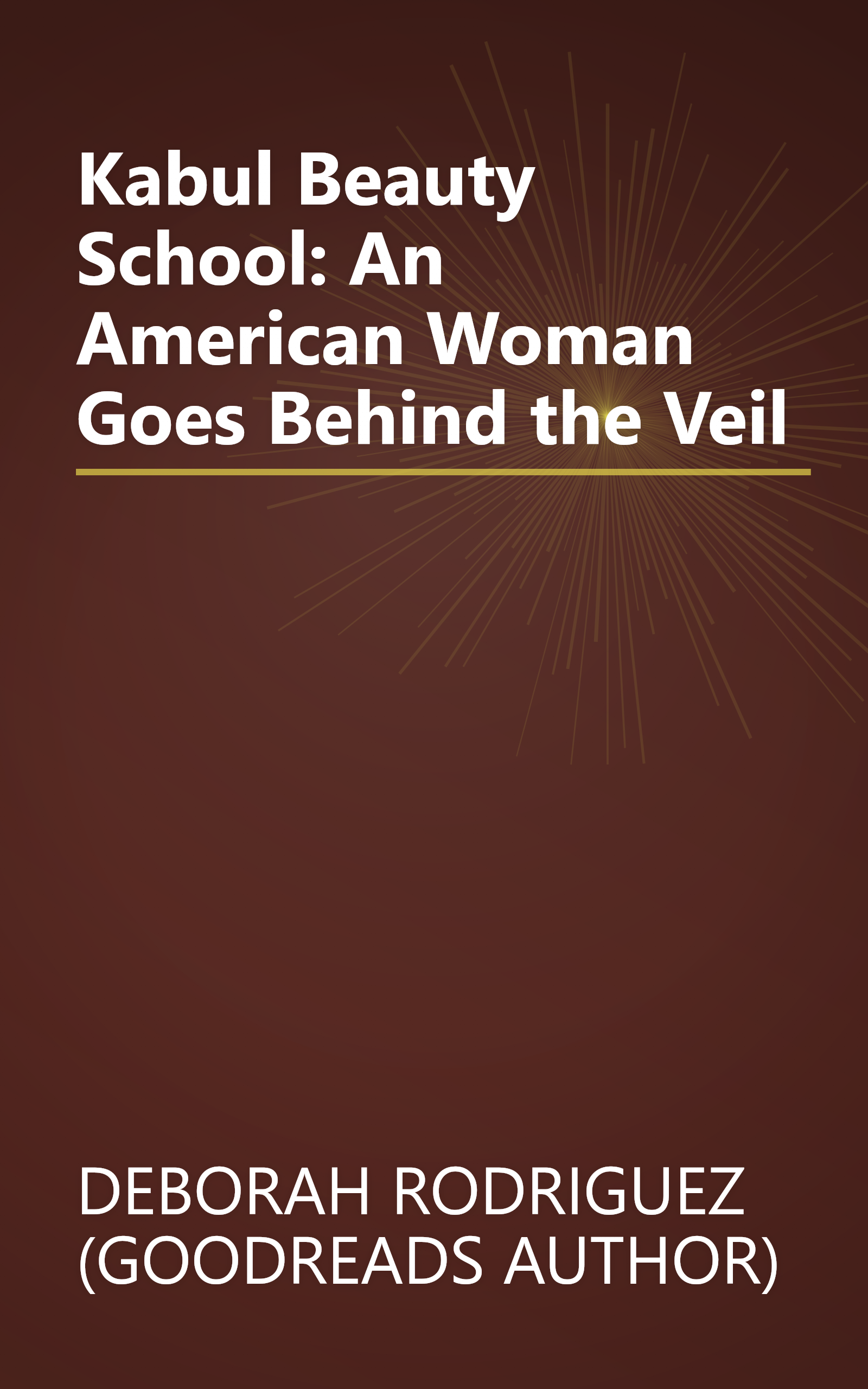 Kabul Beauty School: An American Woman Goes Behind the Veil book cover