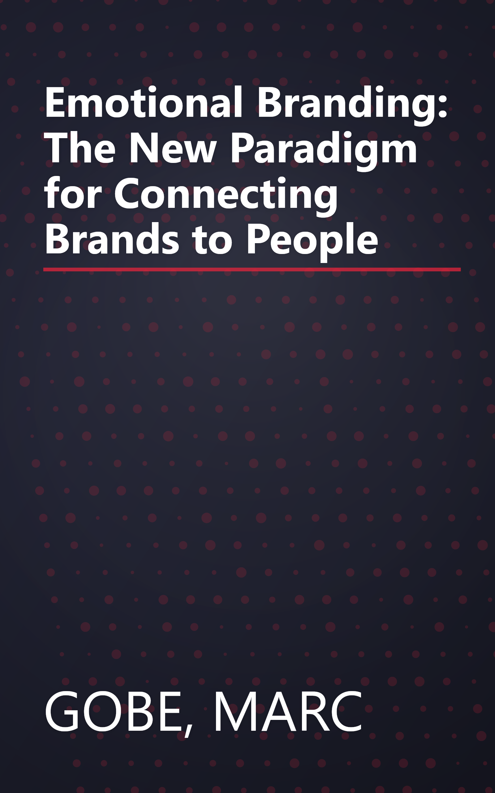 Emotional Branding: The New Paradigm for Connecting Brands to People book cover