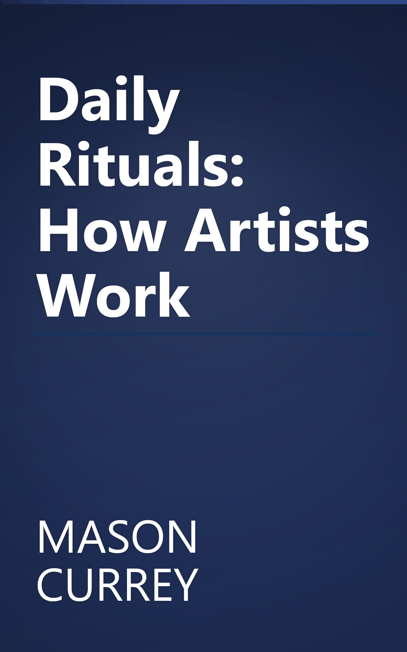 Daily Rituals: How Artists Work book cover