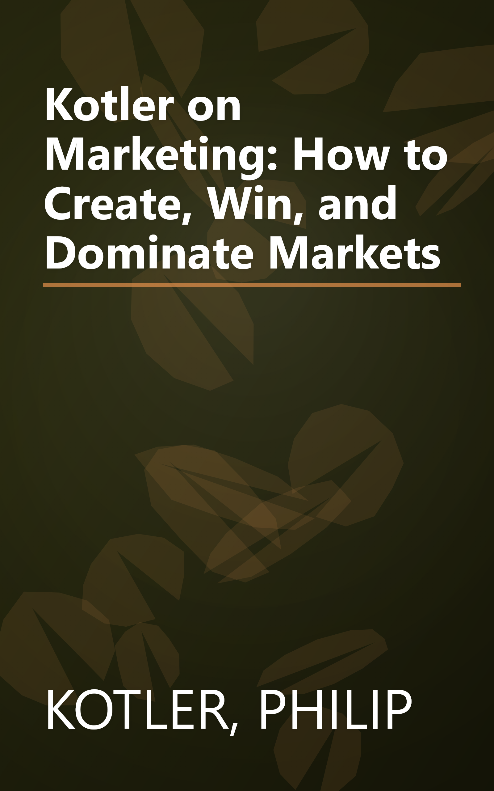 Kotler on Marketing: How to Create, Win, and Dominate Markets book cover