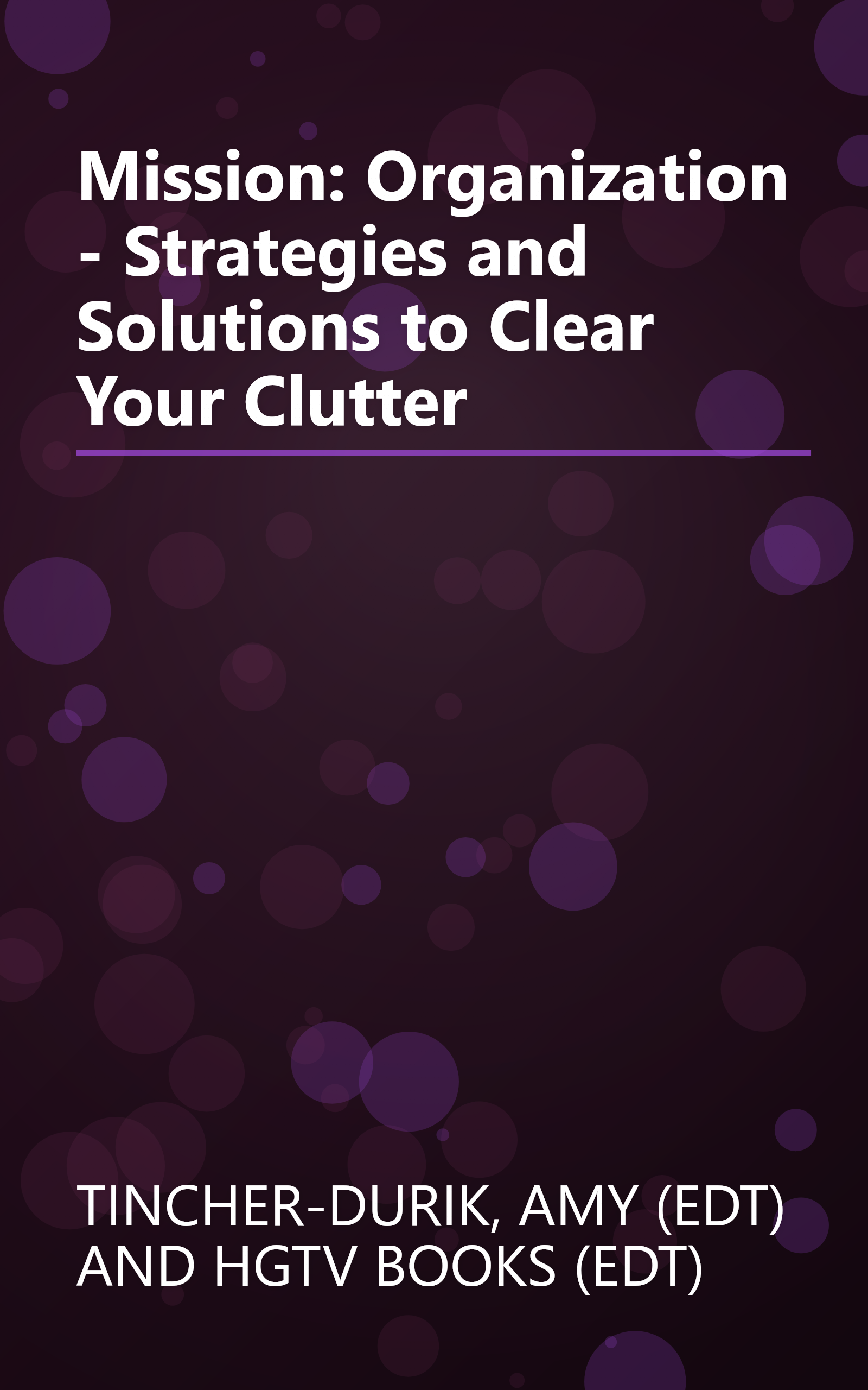 Mission: Organization - Strategies and Solutions to Clear Your Clutter book cover