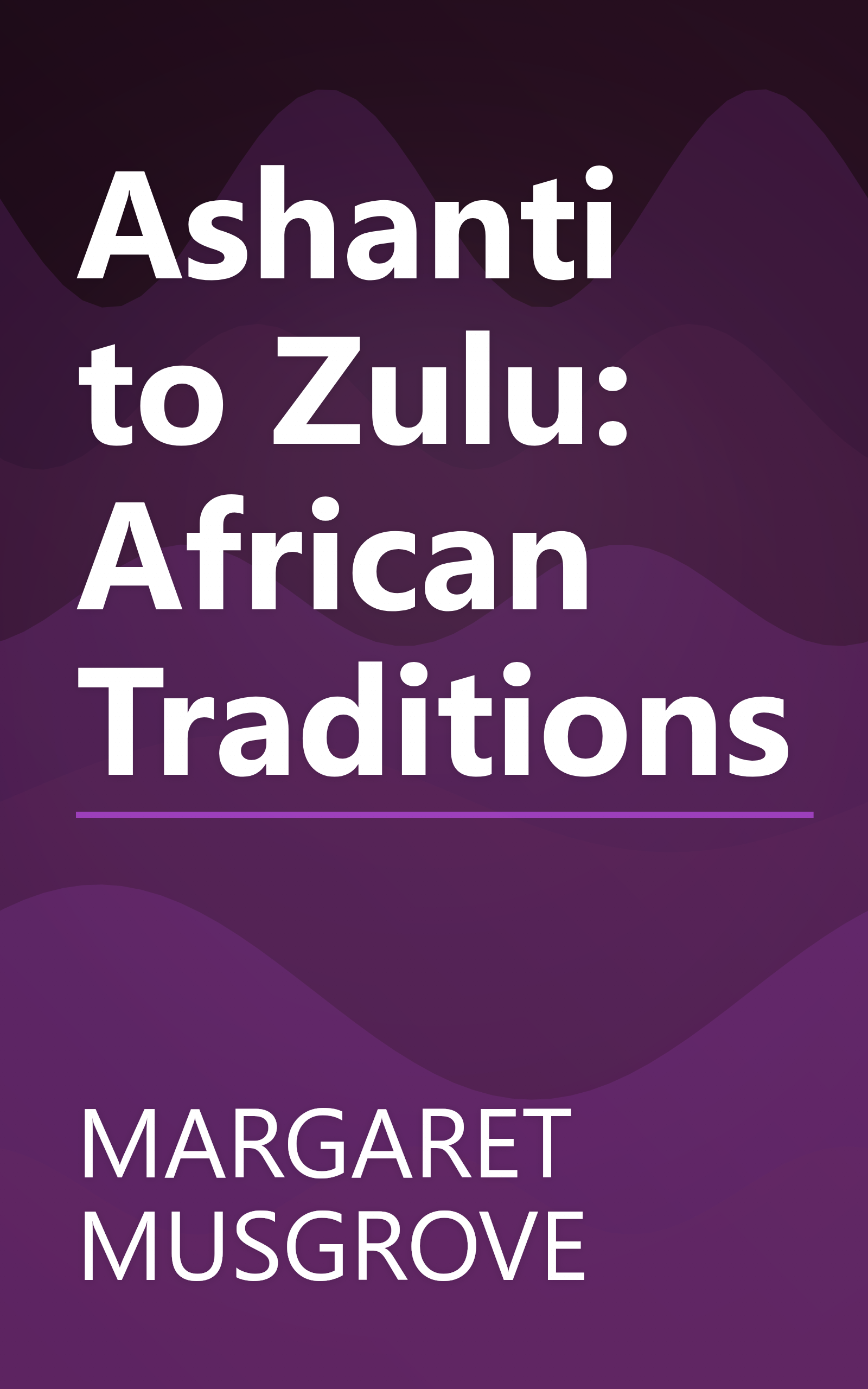 Ashanti to Zulu: African Traditions book cover