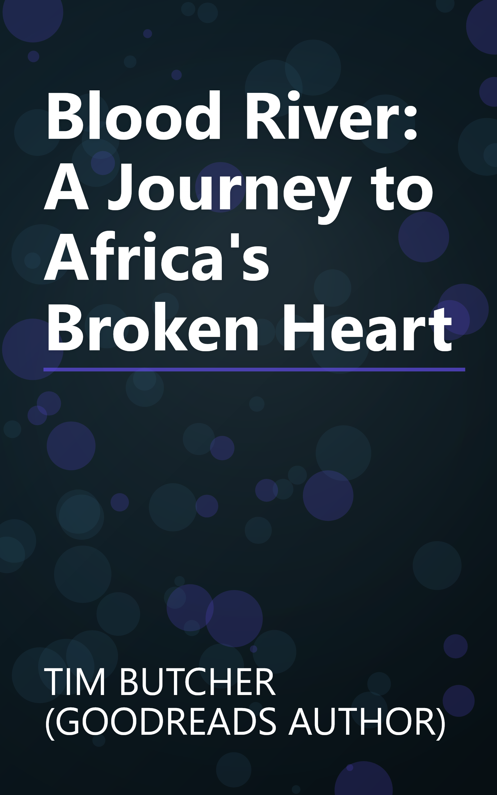 Blood River: A Journey to Africa's Broken Heart book cover
