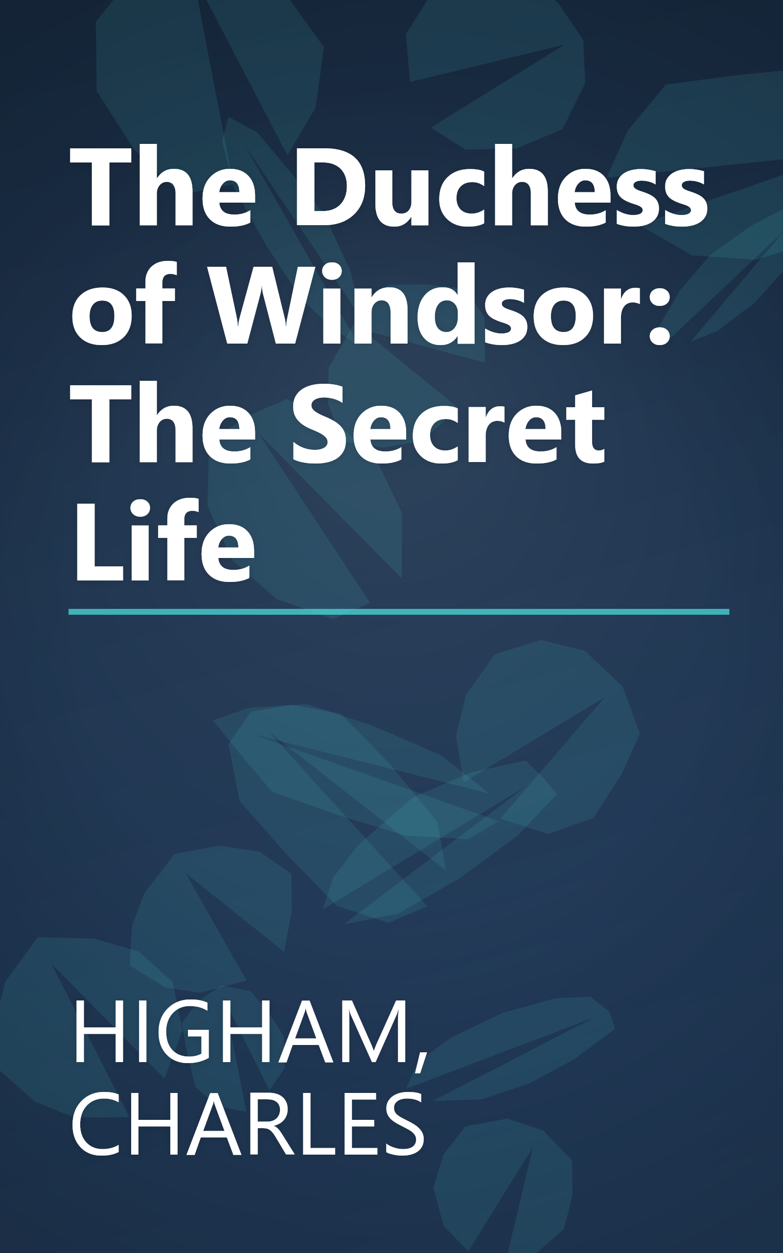 The Duchess of Windsor: The Secret Life book cover