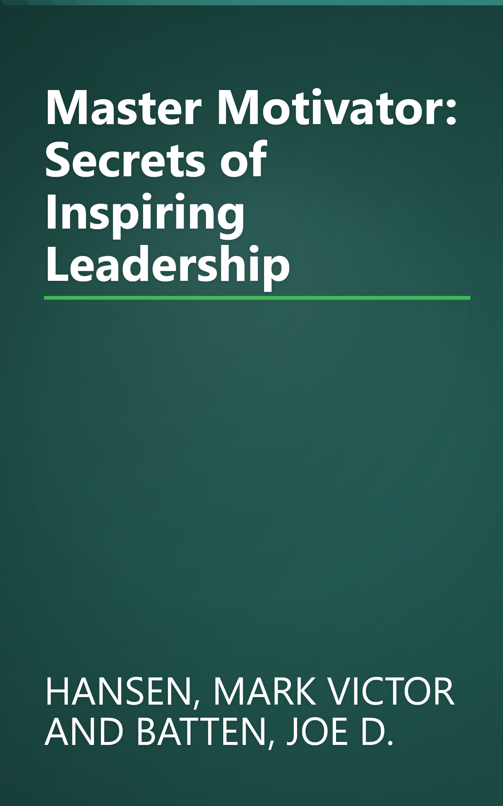 Master Motivator: Secrets of Inspiring Leadership book cover
